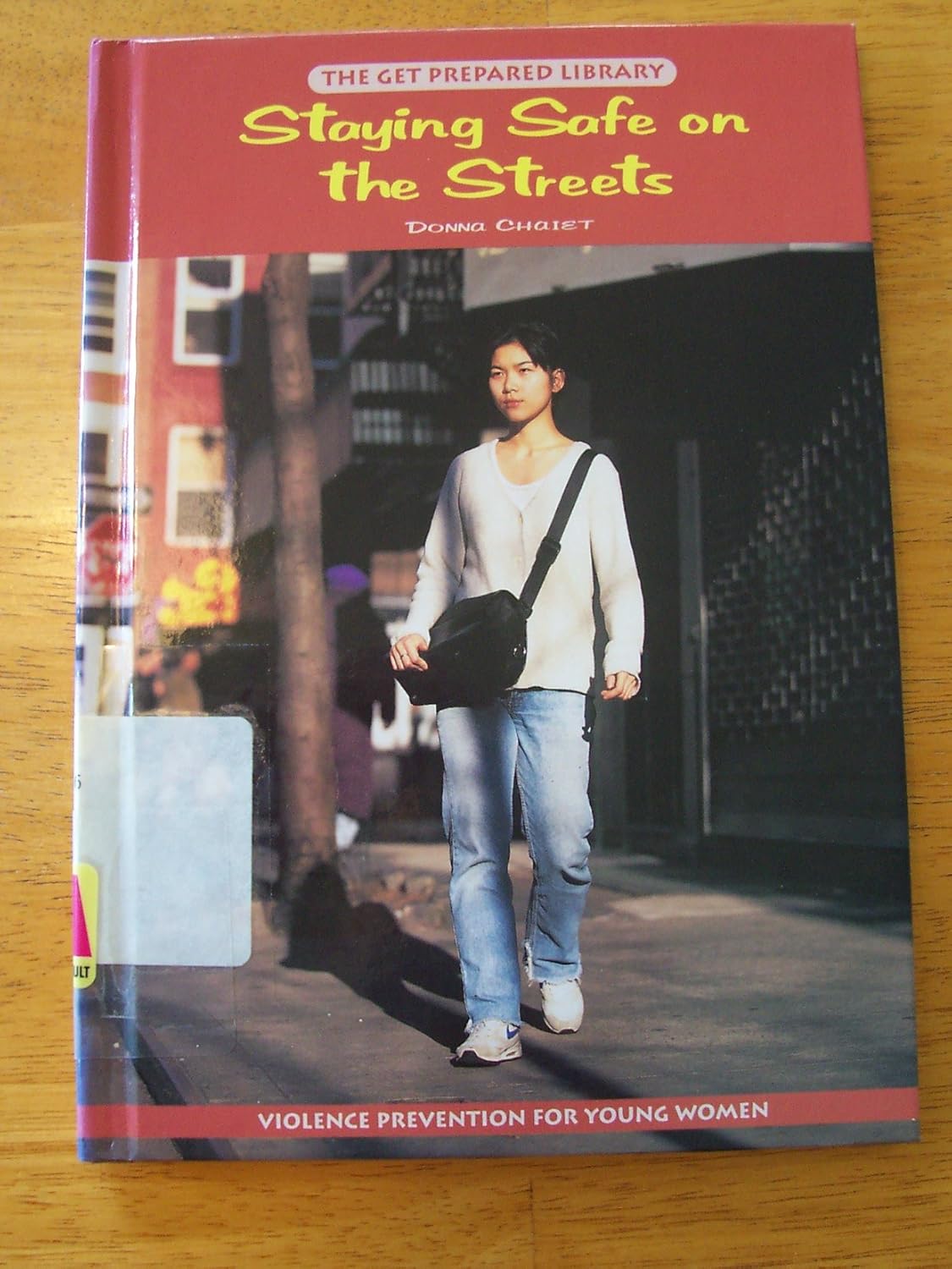 Staying Safe on the Streets (The Get Prepared Library of Violence ...
