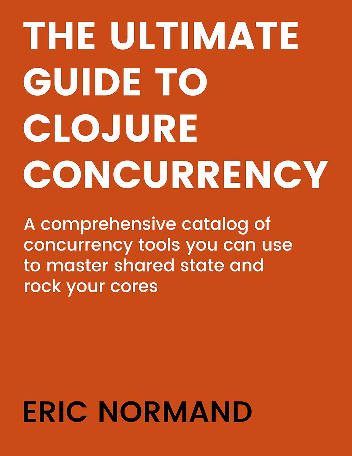 Amazon.com: The Ultimate Guide to Clojure Concurrency: A comprehensive ... Amazon.com: The Ultimate Guide to Clojure Concurrency: A comprehensive ...