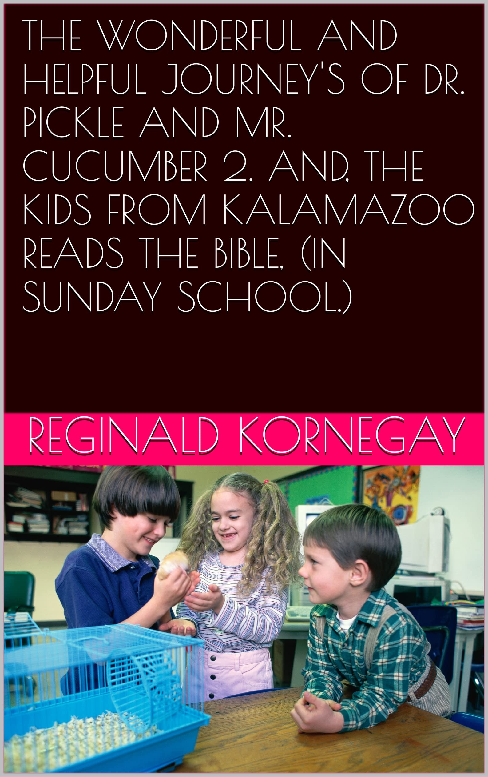 Buy THE WONDERFUL AND HELPFUL JOURNEY'S OF DR. PICKLE AND MR. CUCUMBER ...