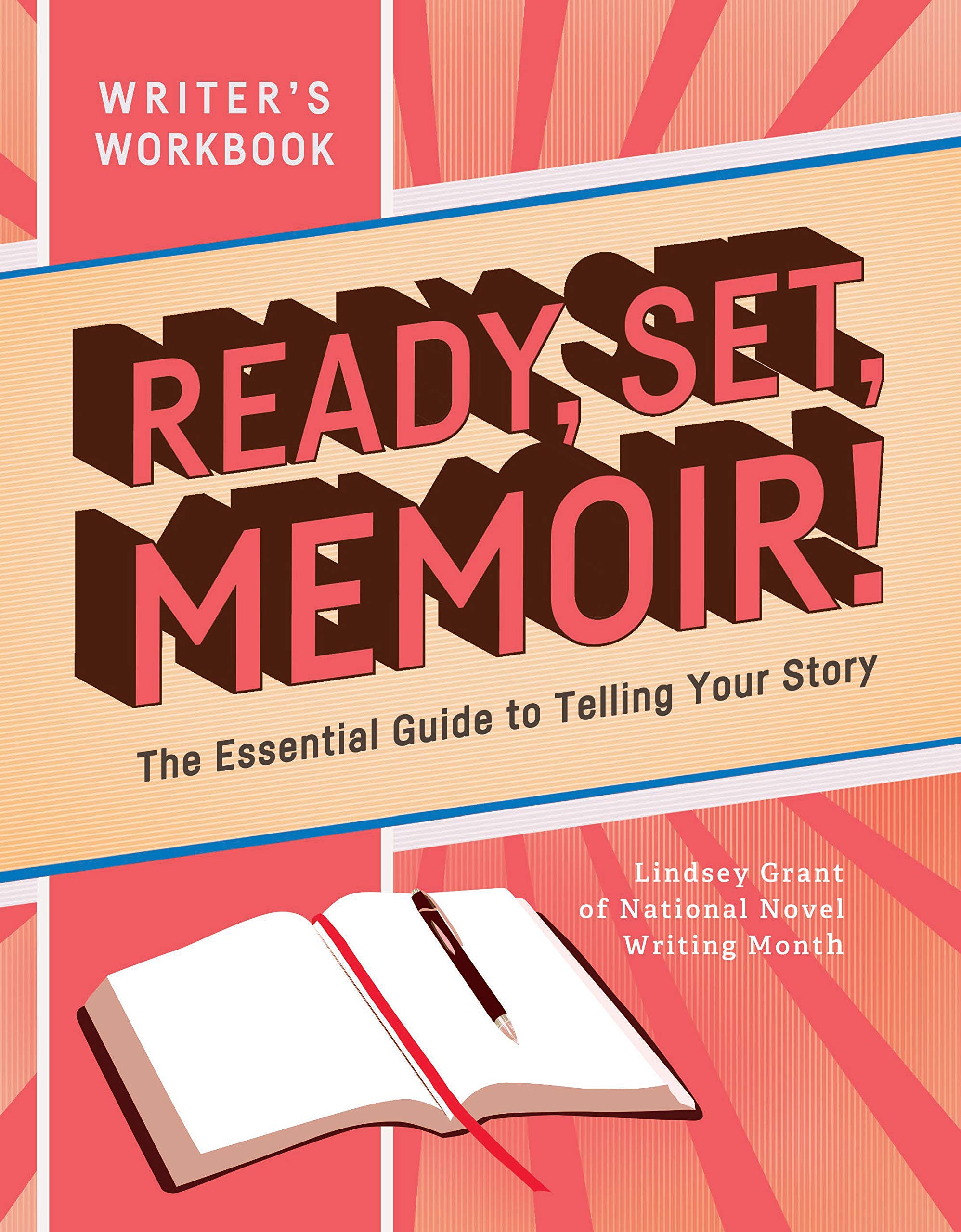 Ready, Set, Memoir!: The Essential Guide to Telling Your Story: Grant ...