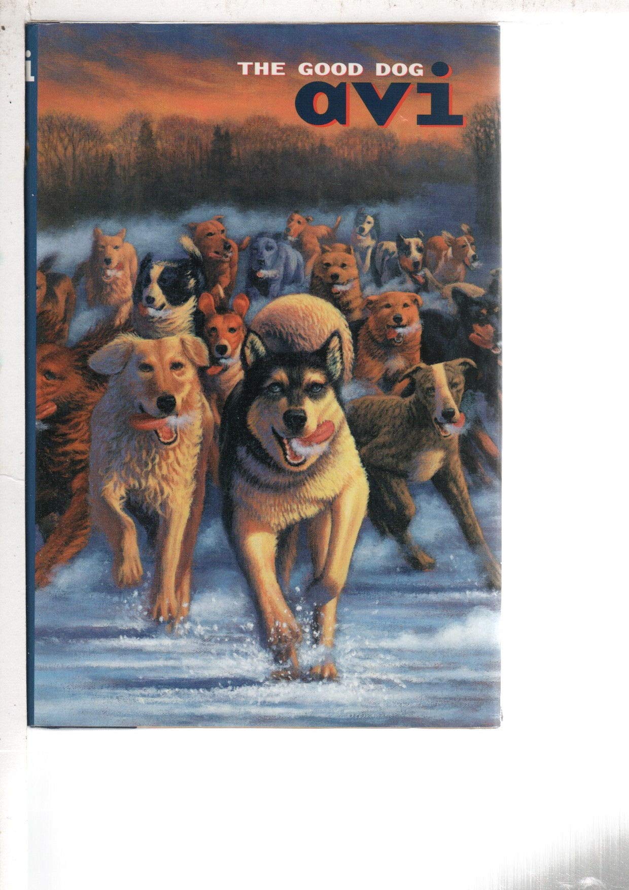 The Good Dog: Avi: 9780689838248: Amazon.com: Books