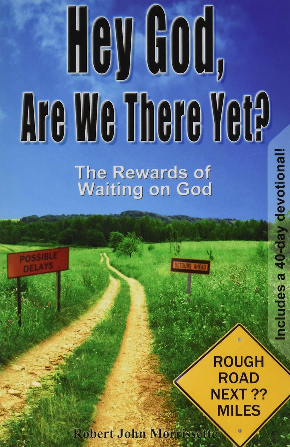 Hey God, Are We There Yet?: The Rewards of Waiting on God: Morrissette ...