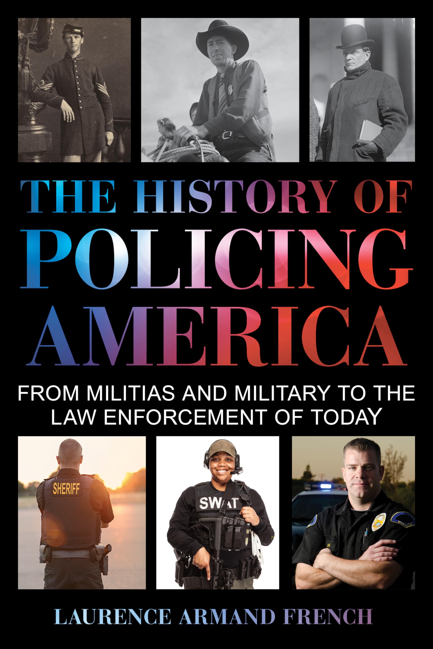 The History of Policing America: From Militias and Military to the Law ...
