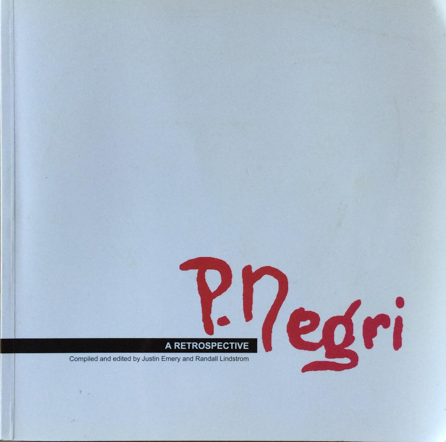 P. Negri A Retrospective: P. Negri, Justin Emery and Randall Lindstrom ...