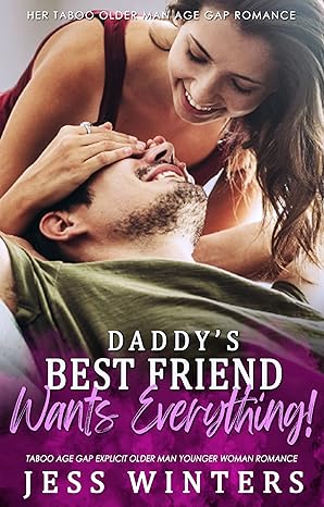 Amazon.com: Daddy's Best Friend Wants Everything!: Taboo Age Gap Explicit Older Man Younger ...