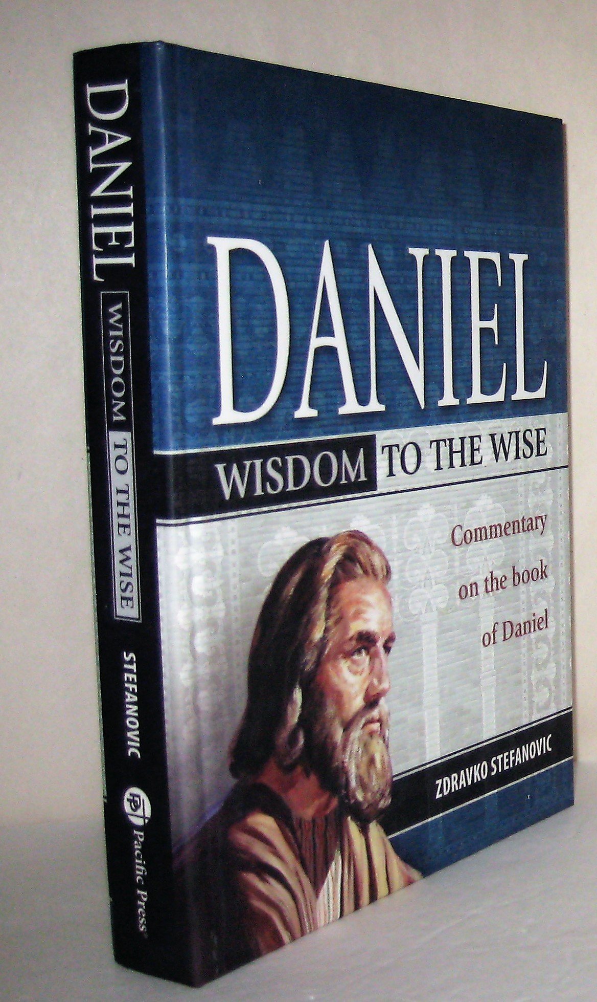 Daniel: Wisdom to the Wise: Commentary on the Book of Daniel: Zdravko ...