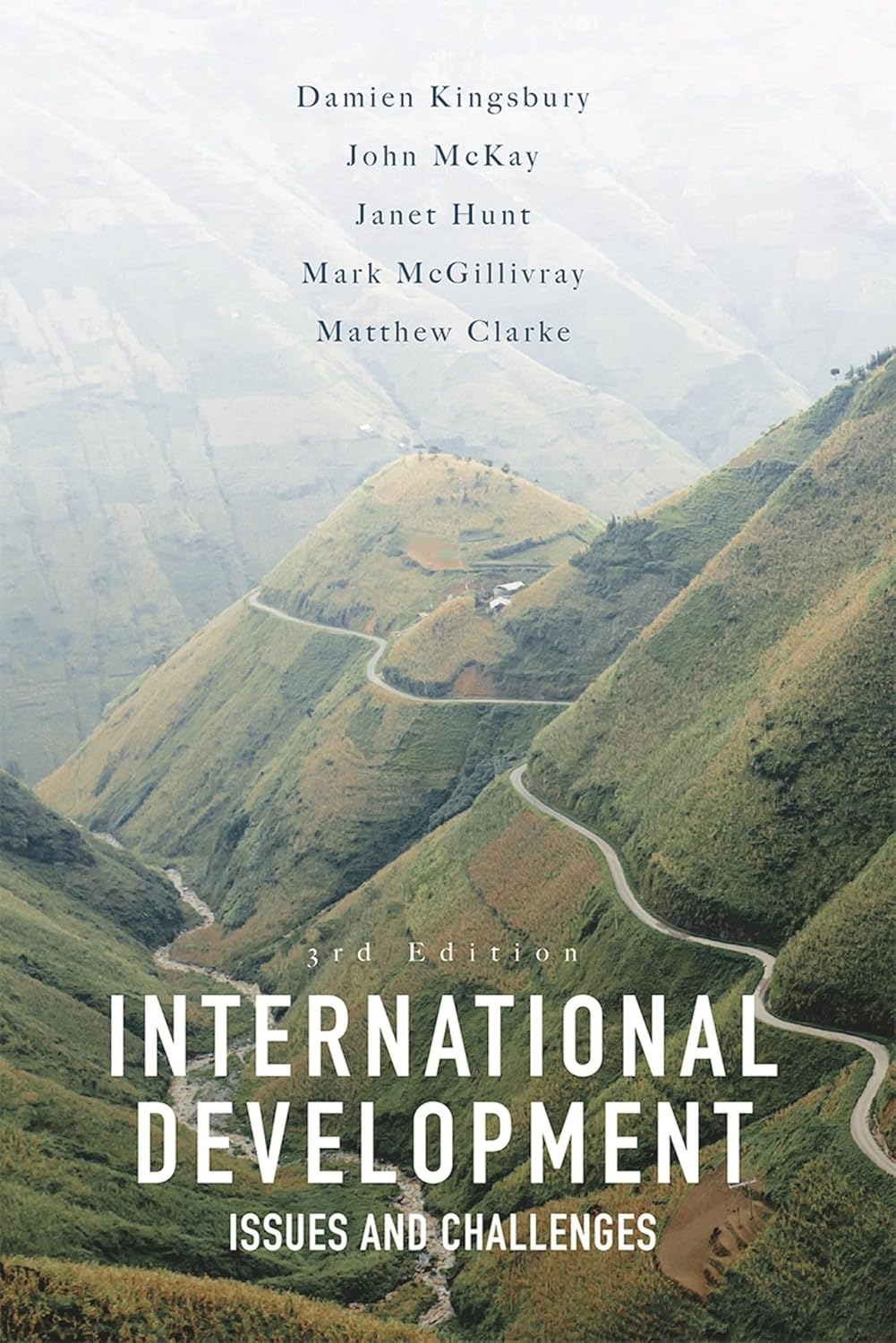 International Development: Issues and Challenges: Kingsbury, Damien, McKay, John, Hunt, Janet ...