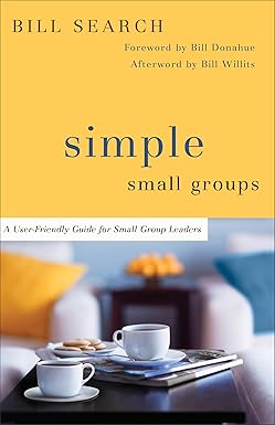 Simple Small Groups: A User-Friendly Guide for Small Group Leaders ...