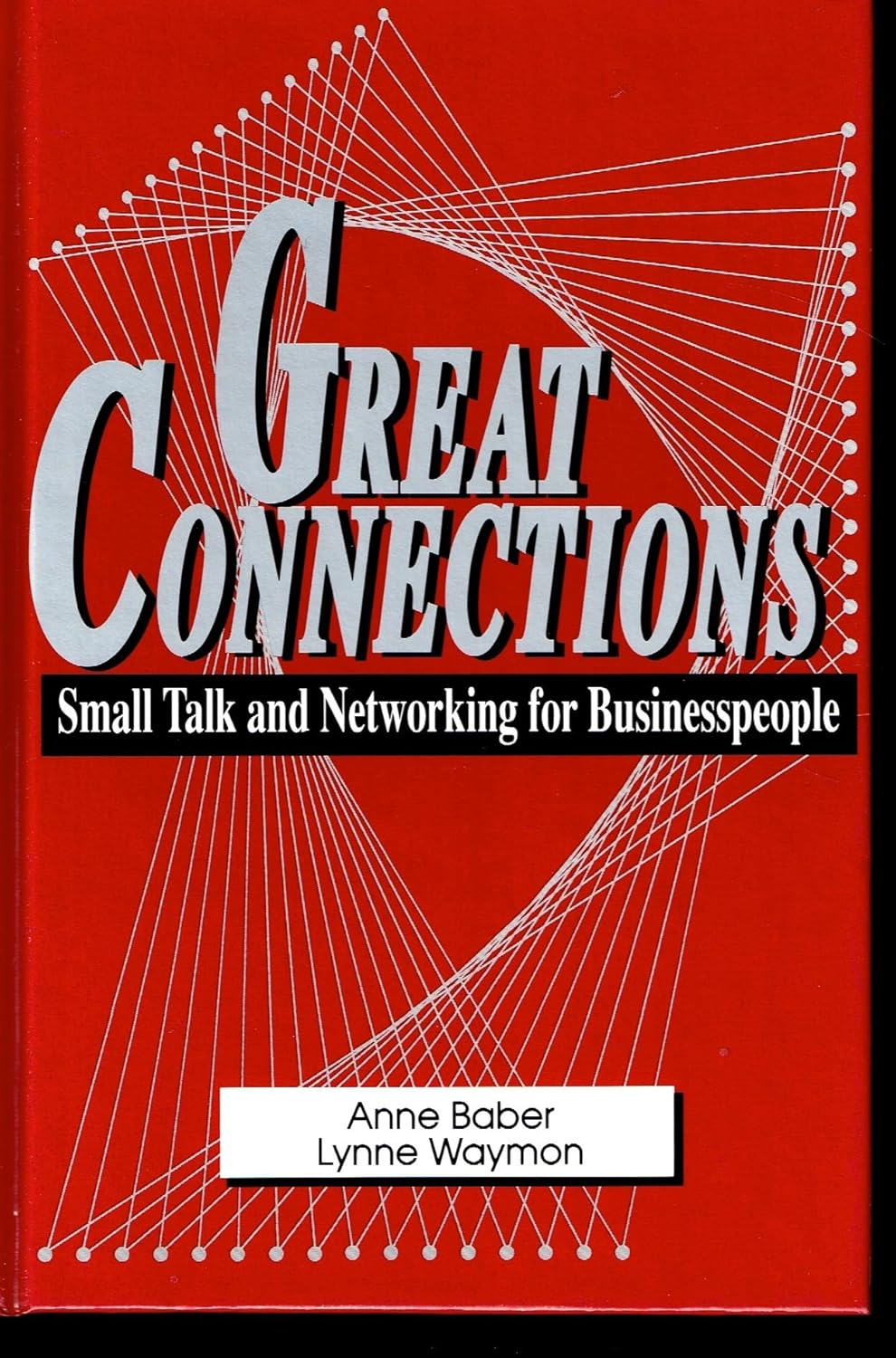 Great Connections : Small Talk and Networking for Businesspeople: Baber ...