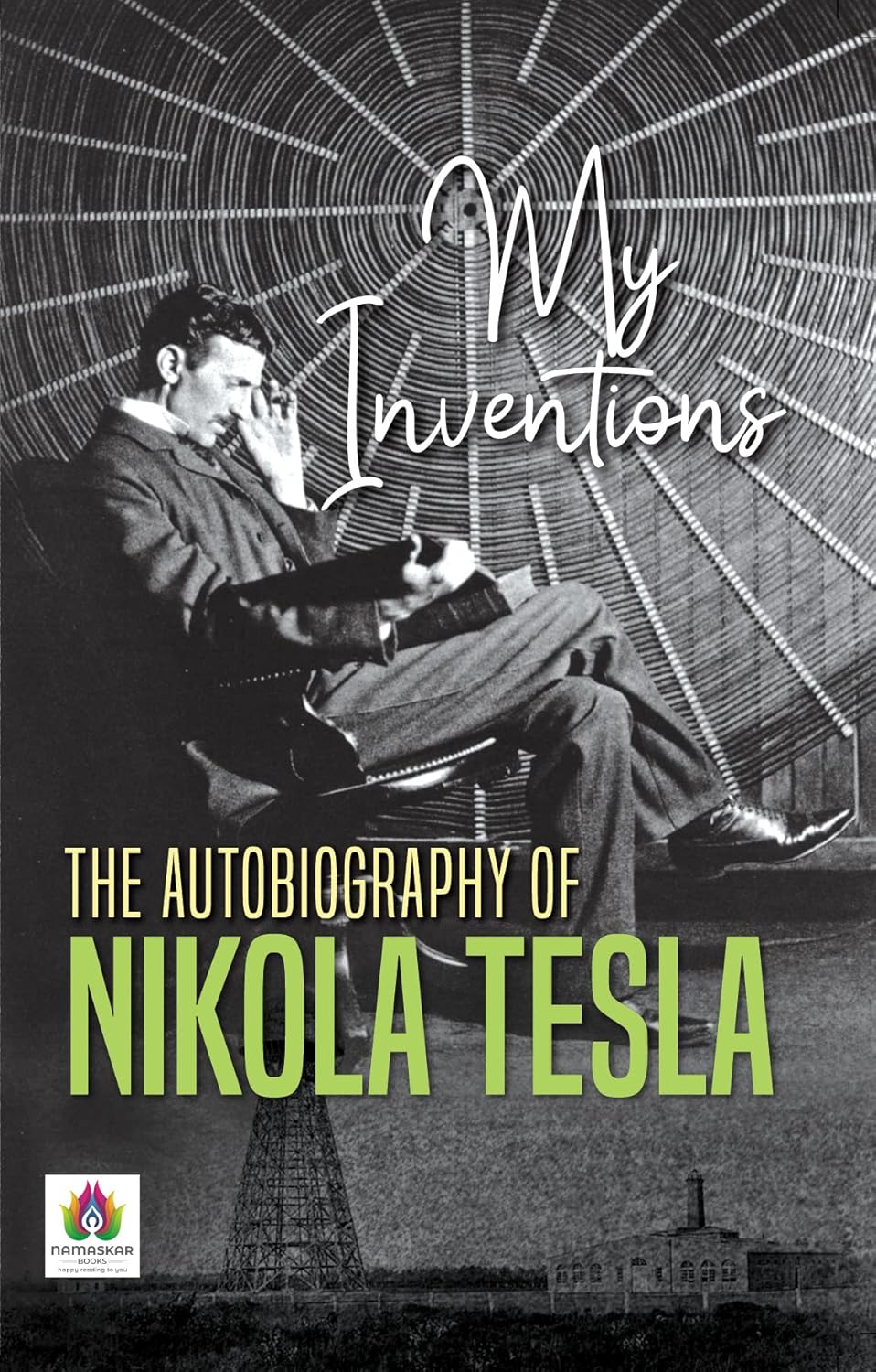 My Inventions: The Autobiography of Nikola Tesla eBook : Tesla, Nikola ...