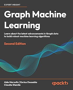 Amazon.com: Graph Machine Learning: Learn about the latest advancements ...