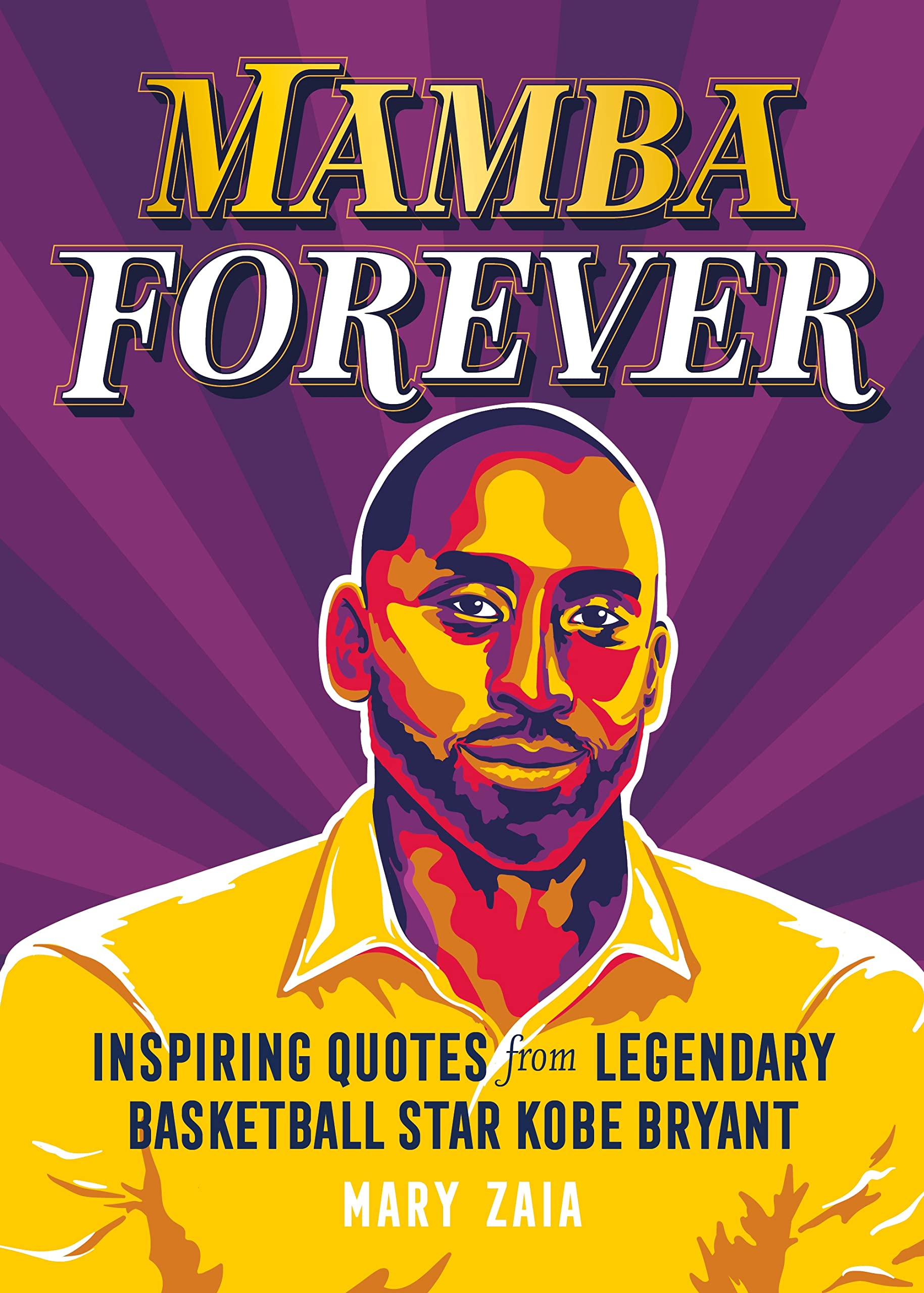 Mamba Forever: Inspiring Quotes from Legendary Basketball Star Kobe ...