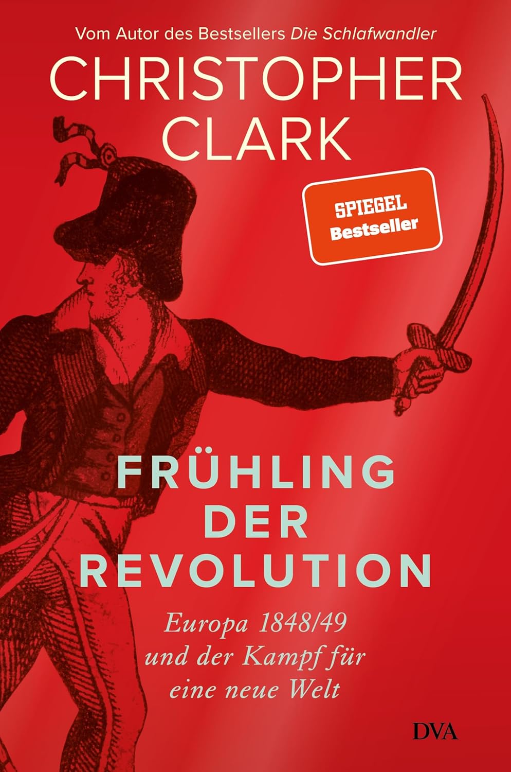 Amazon.com: Frühling der Revolution: 9783421048295: Christopher Clark ...