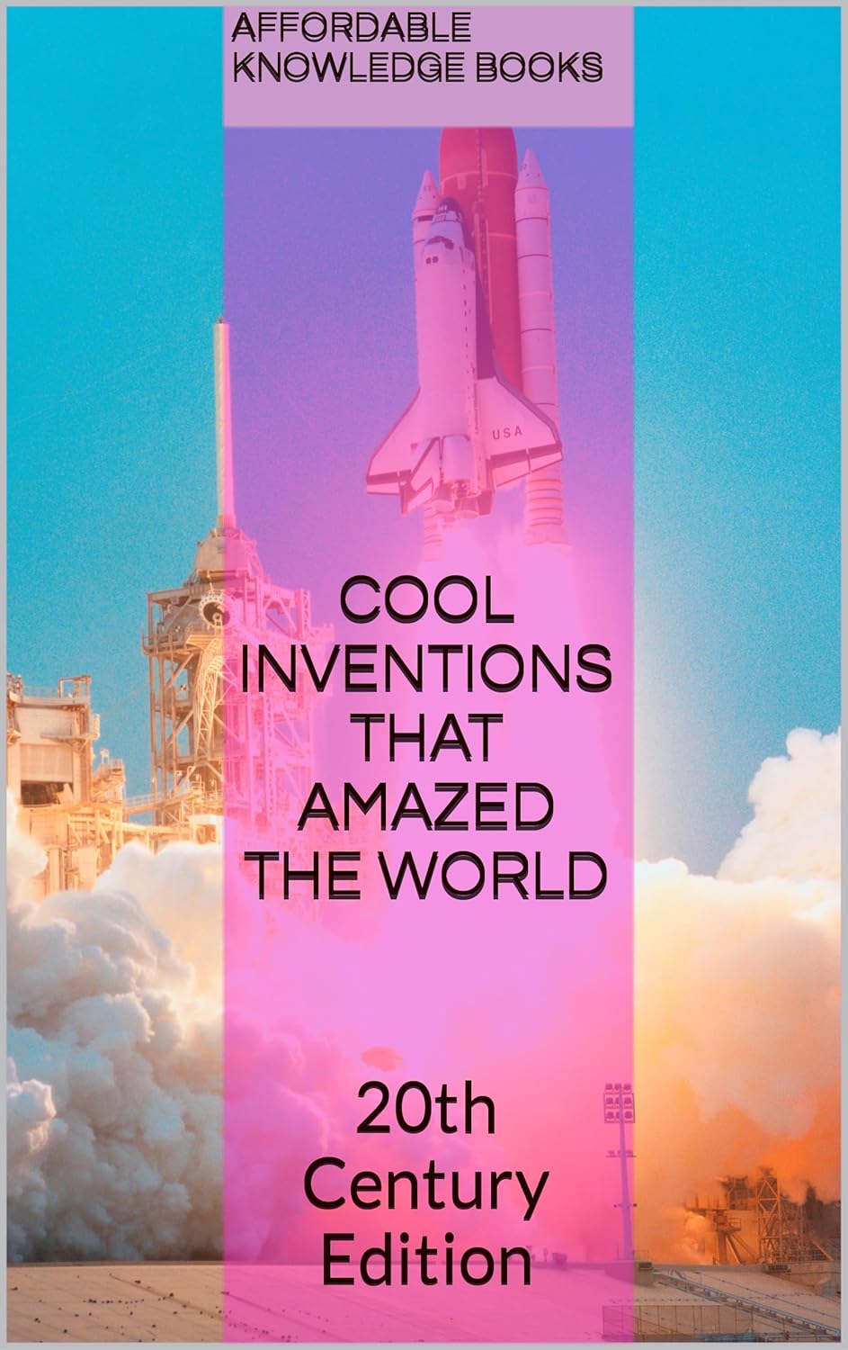 Cool Inventions That Amazed The World: 20th Century Edition - Kindle ...