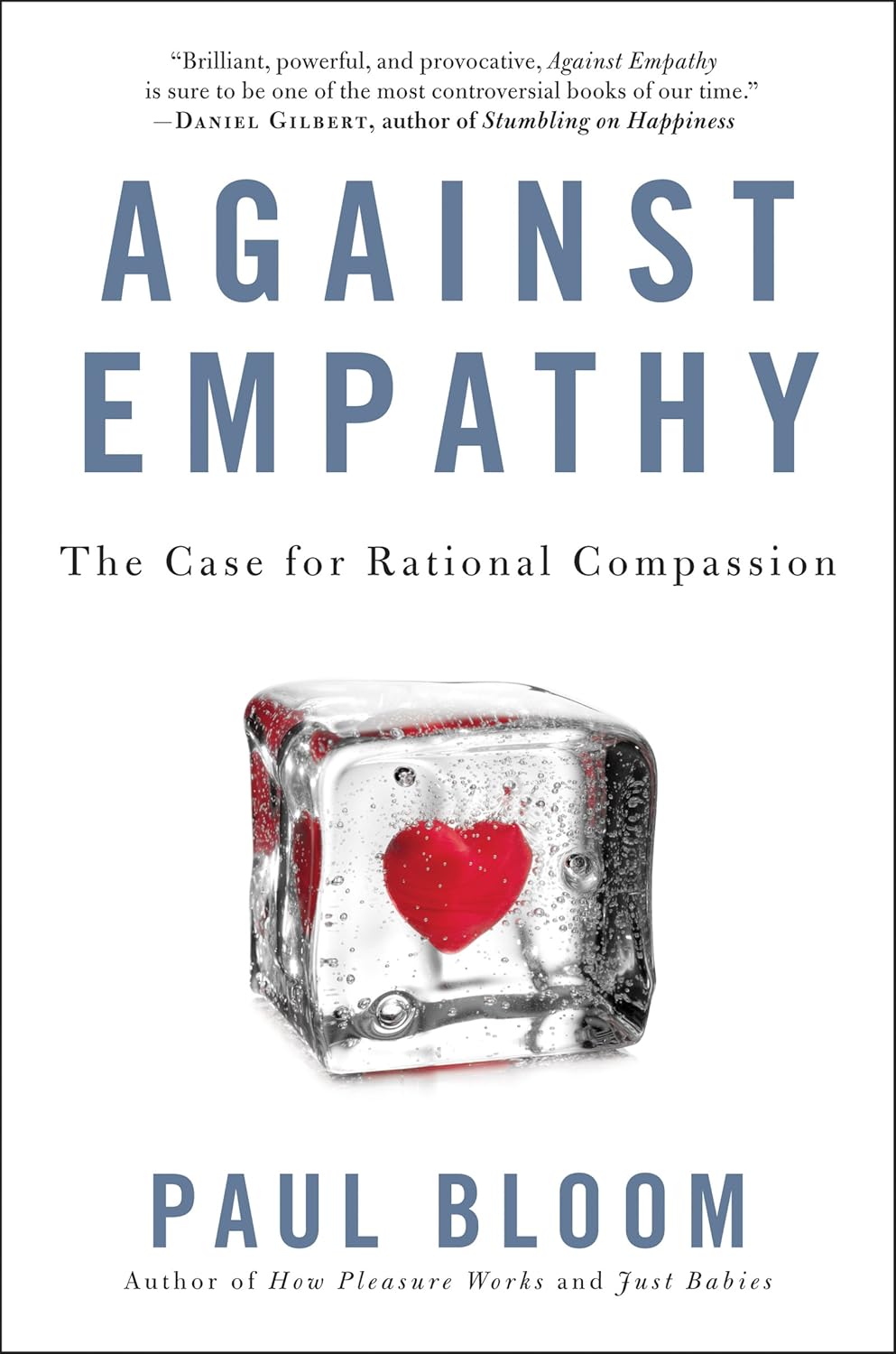 Against Empathy: The Case for Rational Compassion : Bloom, Paul: Amazon ...
