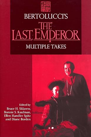 Bertolucci's the Last Emperor: Multiple Takes (Contemporary Approaches ...