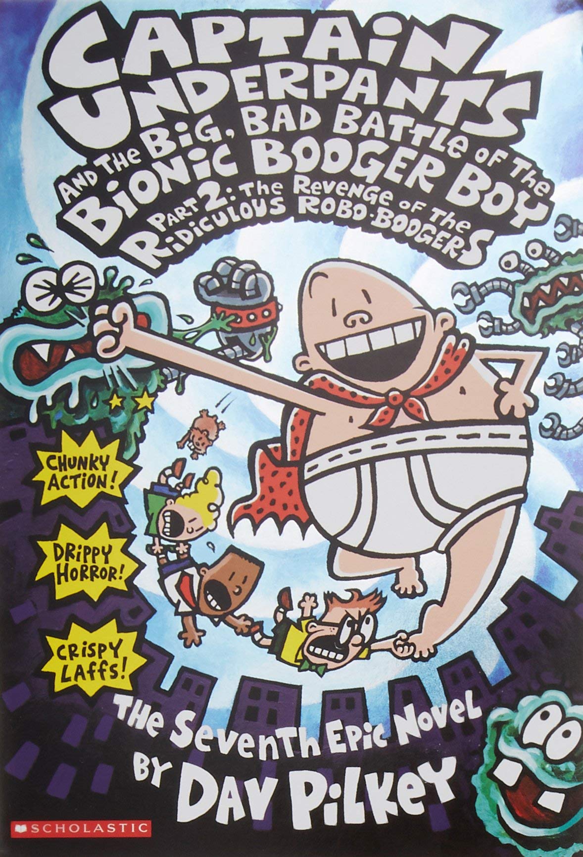 Captain Underpants and the Big, Bad Battle of the Bionic Booger Boy ...