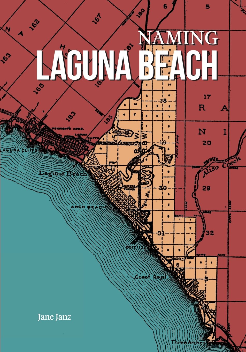 Naming Laguna Beach: Janz, Jane, Lockwood, Craig, McCullen, Michael ...