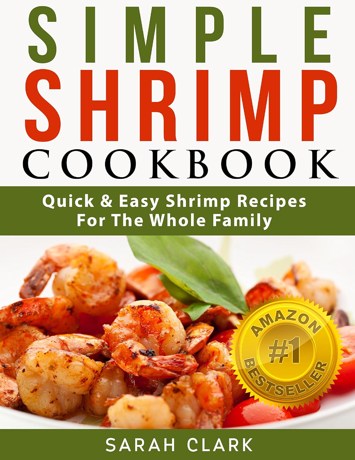 Simple Shrimp Cookbook Quick & Easy Shrimp Recipes For The Whole Family ...