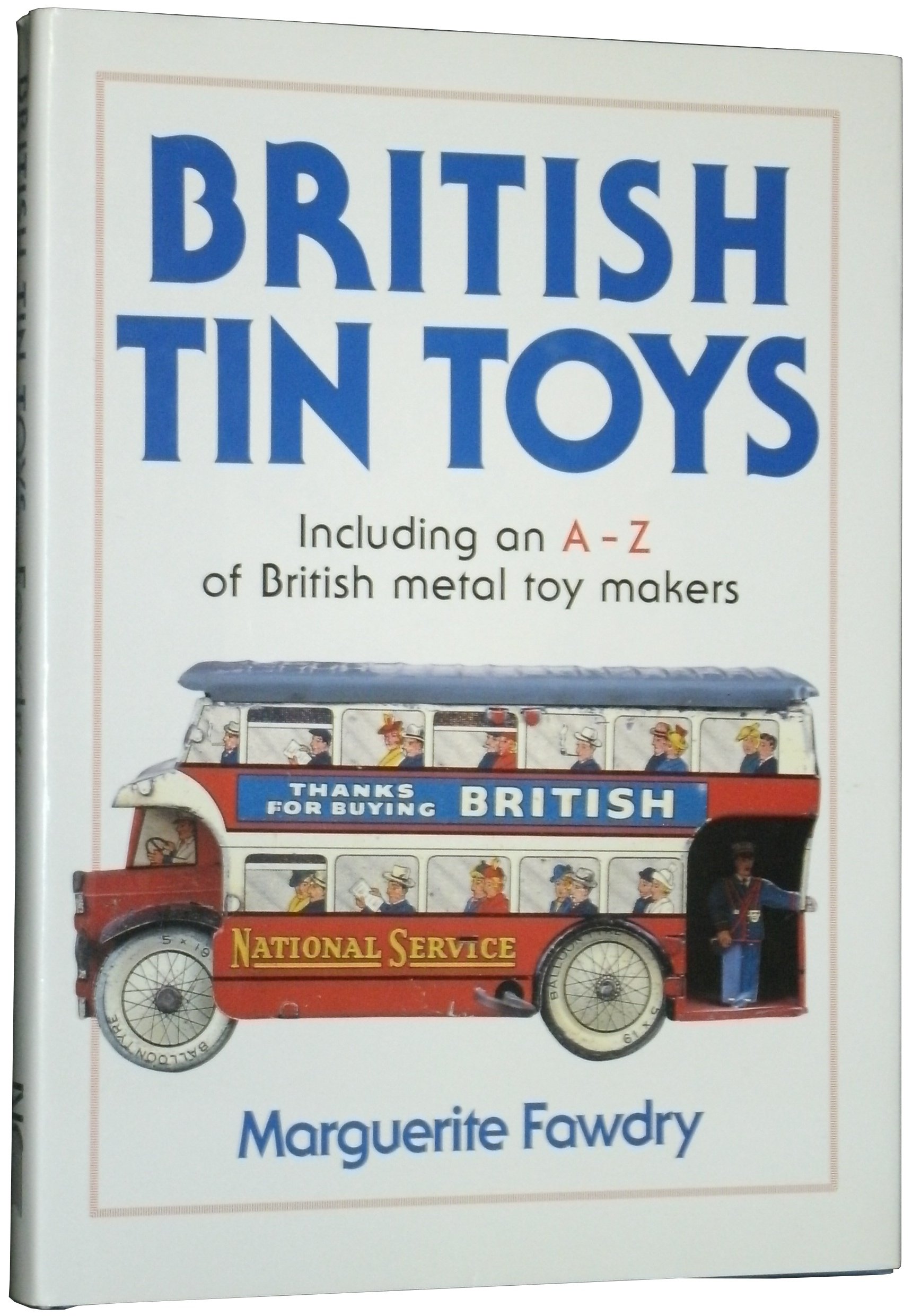 British Tin Toys: Including an A-Z of British Metal Toy Makers: Amazon ...