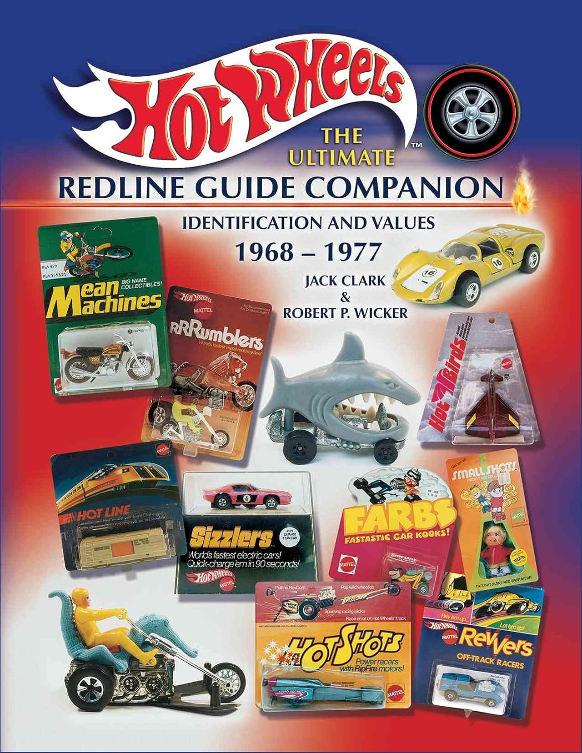 Hot Wheels The Ultimate Redline Guide Companion: Identification and ...