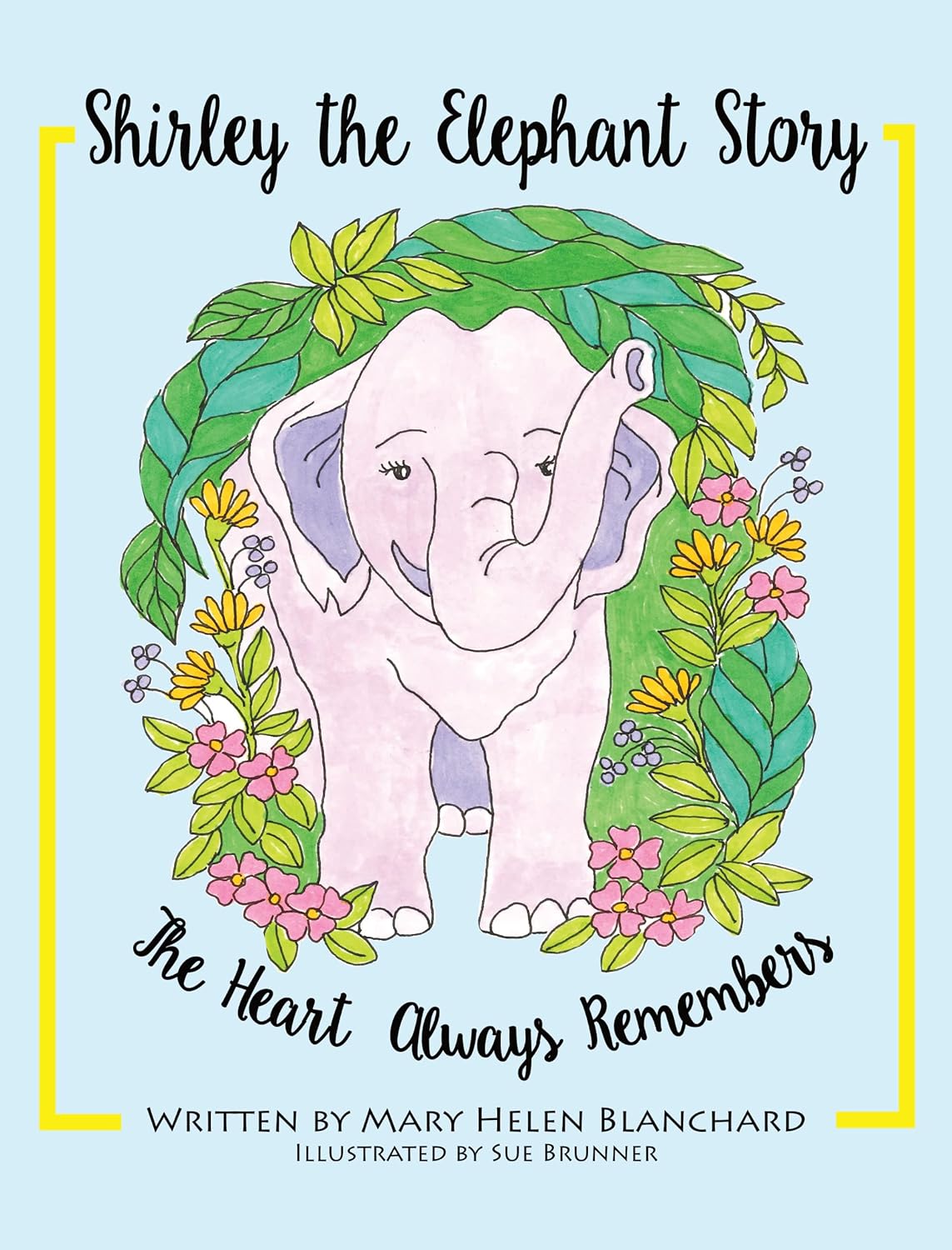 Shirley's Story : The Heart Always Remembers: Mary Helen Blanchard, Sue ...