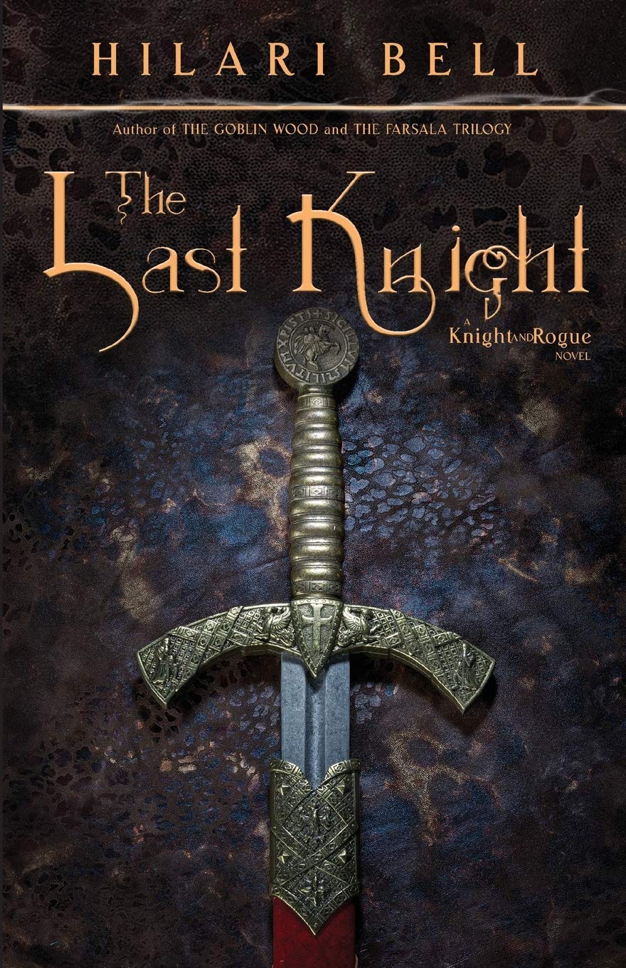 The Last Knight (The Knight and Rogue): Bell, Hilari: 9781634436618 ...