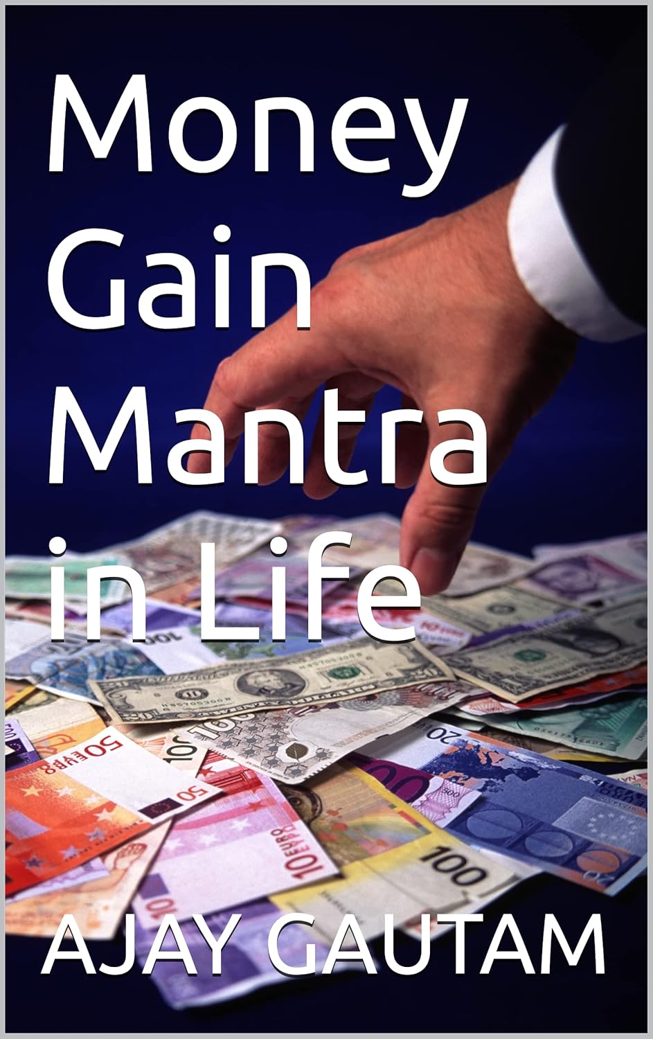 Amazon.com: Money Gain Mantra in Life eBook : GAUTAM, AJAY: Kindle Store