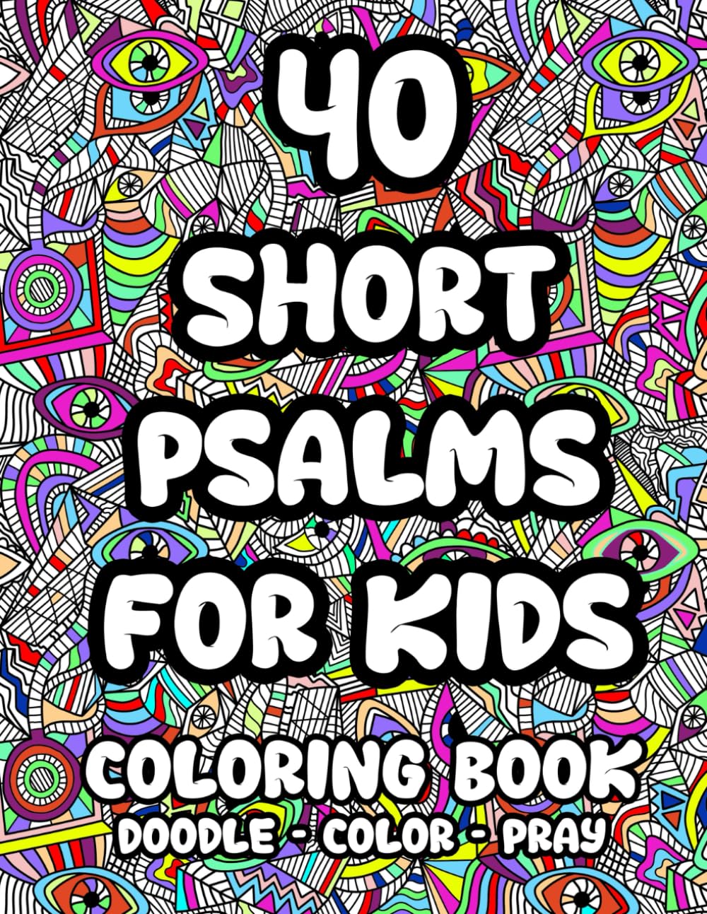 40 Short Psalms For Kids - Coloring Book - Doodle - Pray - Color: 40 ...