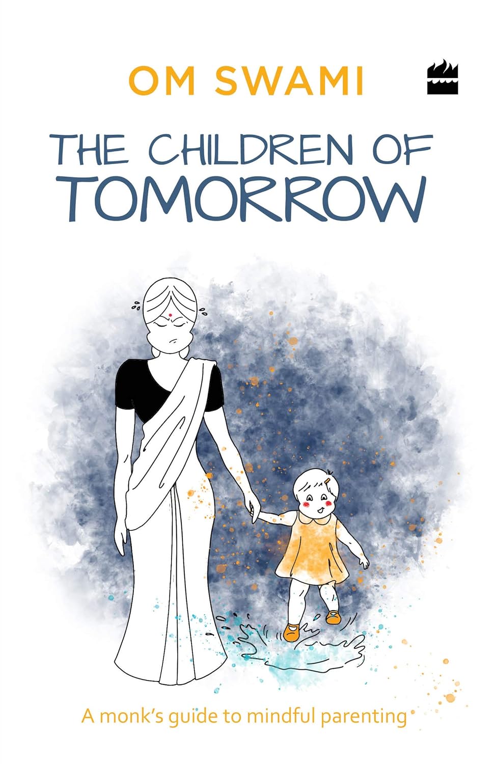 The Children of Tomorrow: A Monk's Guide to Mindful Parenting : Swami ...