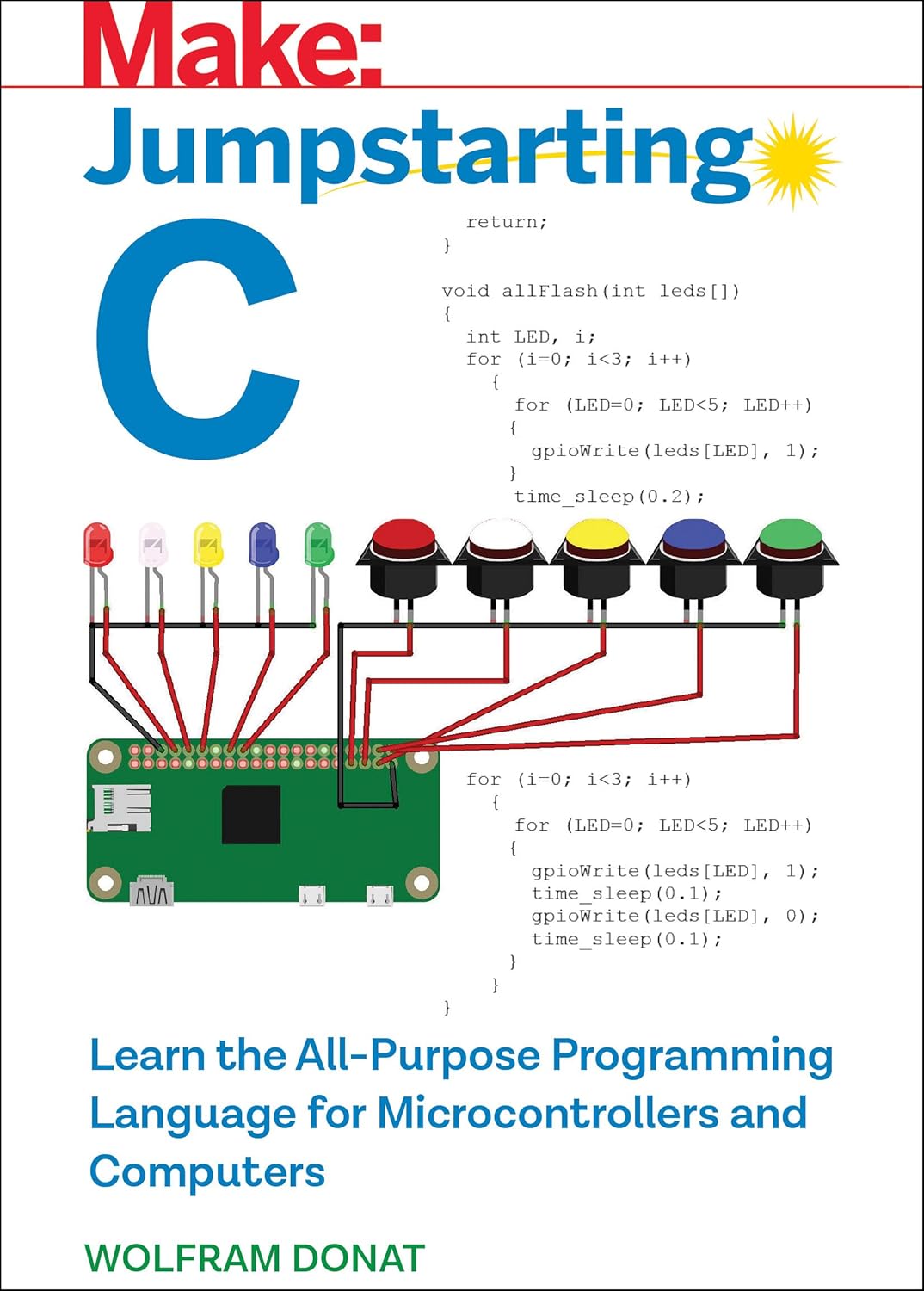 Jumpstarting C: Learn the All-Purpose Programming Language for ...