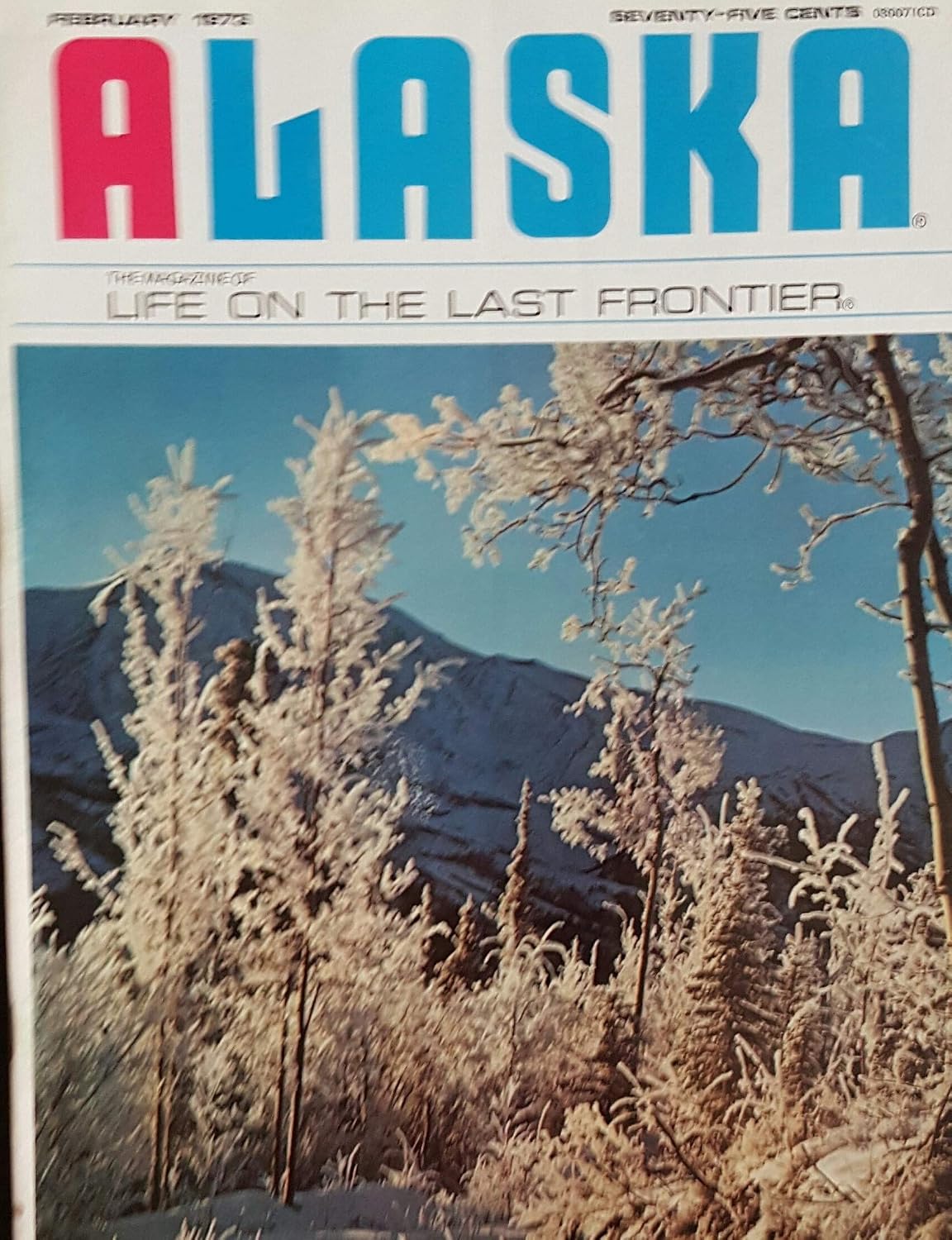 ALASKA THE MAGAZINE OF LIFE ON THE LAST FRONTIER: February 1973: Amazon ...