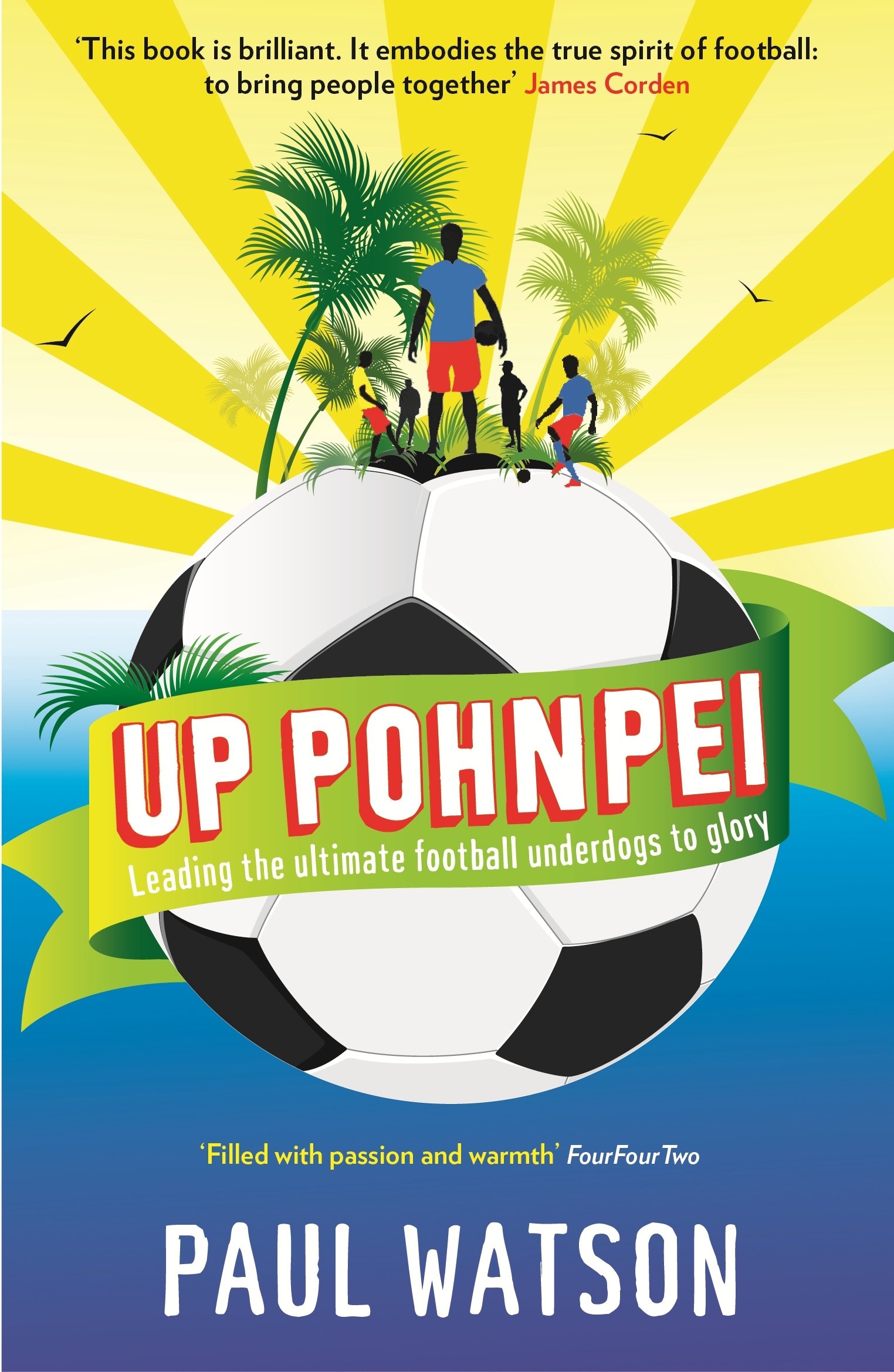 Up Pohnpei: Leading the ultimate football underdogs to glory: Watson ...