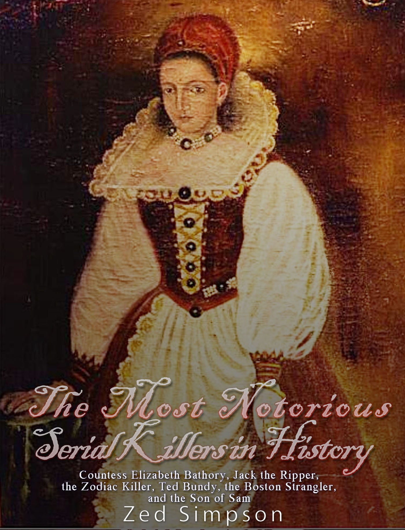 Buy The Most Notorious Serial Killers in History: Countess Elizabeth ...