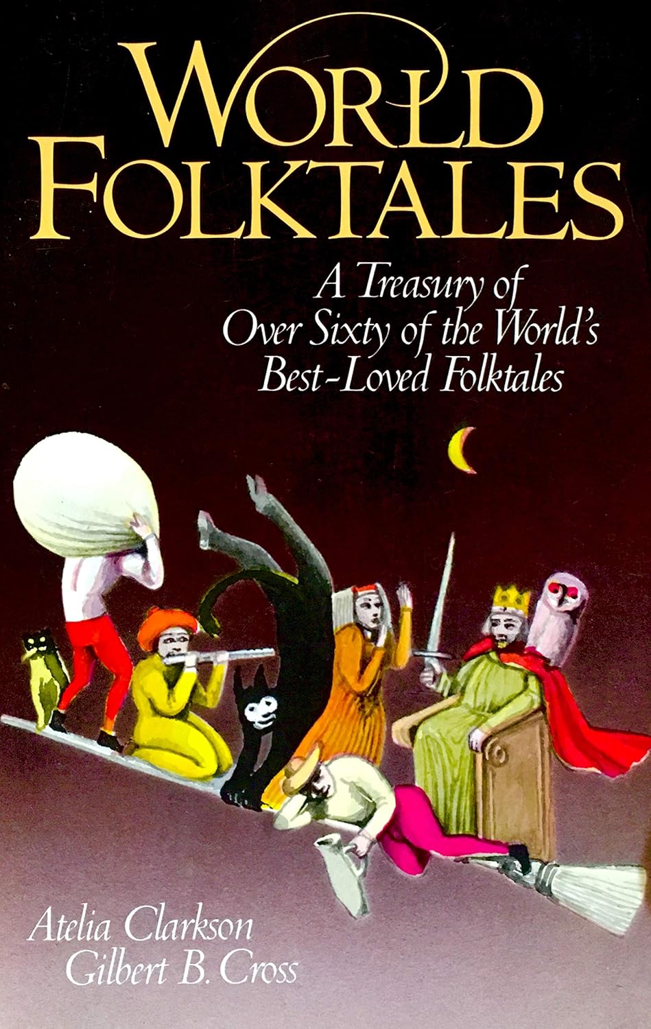 World Folktales: A Treasury Of Over Sixty Of The World's Best-Loved ...