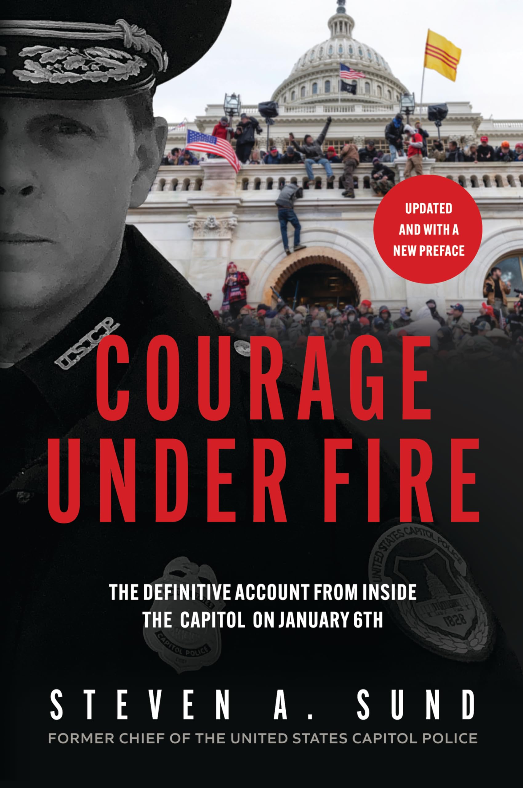 Courage Under Fire: The Definitive Account from Inside the Capitol on ...