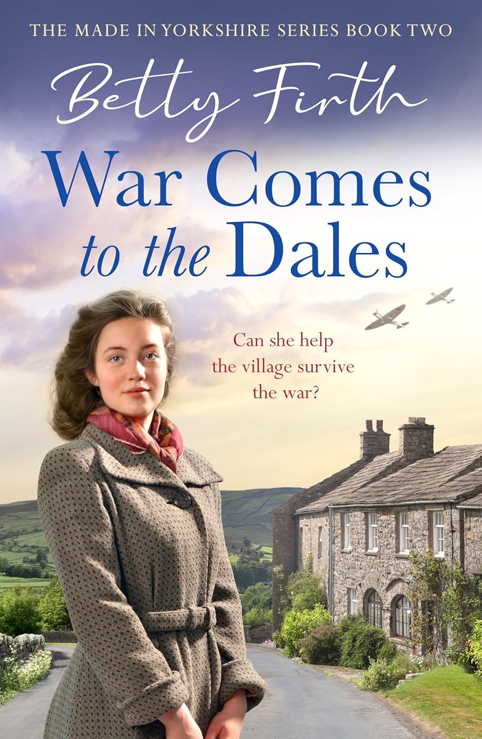 War Comes to the Dales: An uplifting, heart-warming and emotional World ...