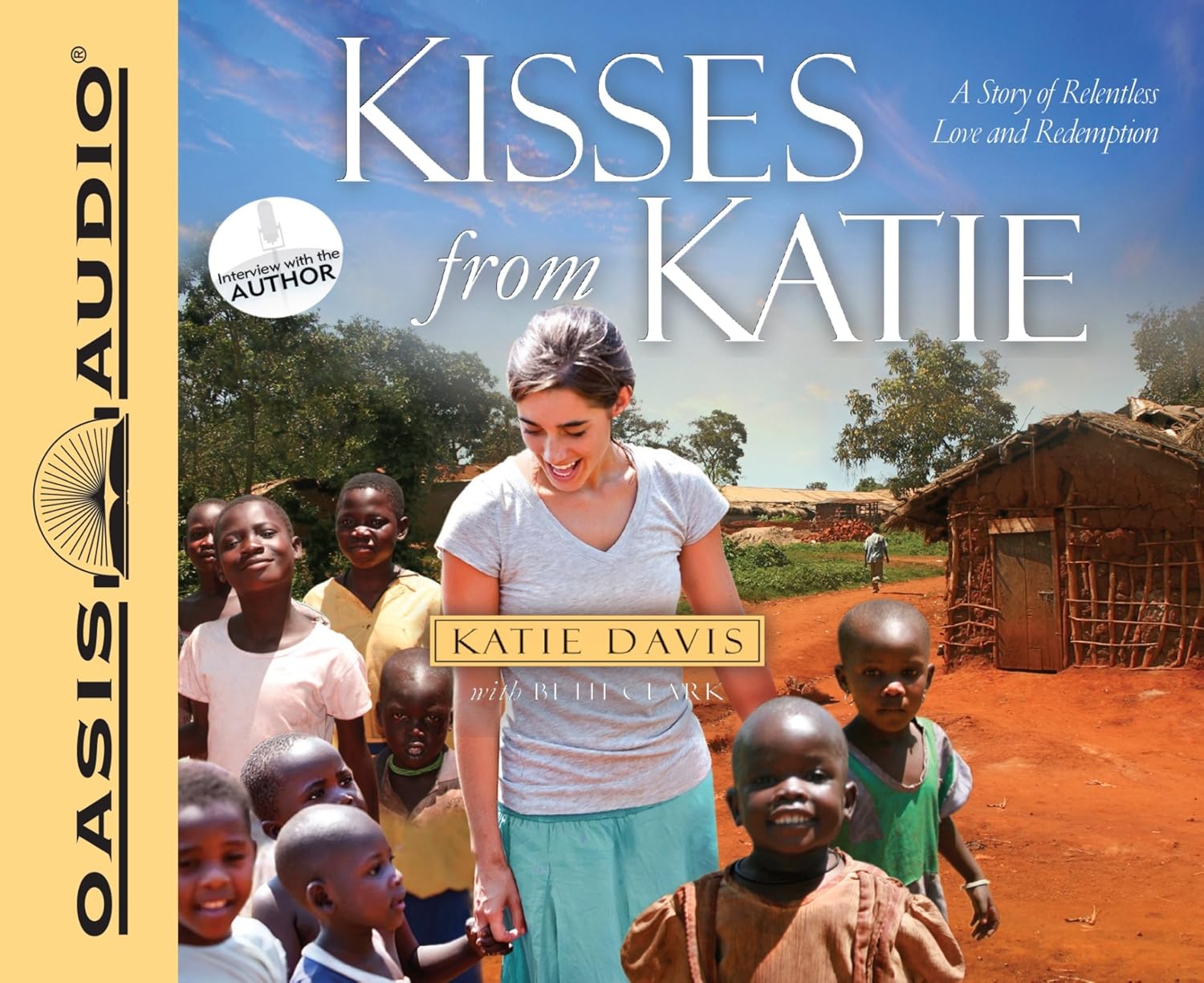 Kisses from Katie: A Story of Relentless Love and Redemption: Davis ...
