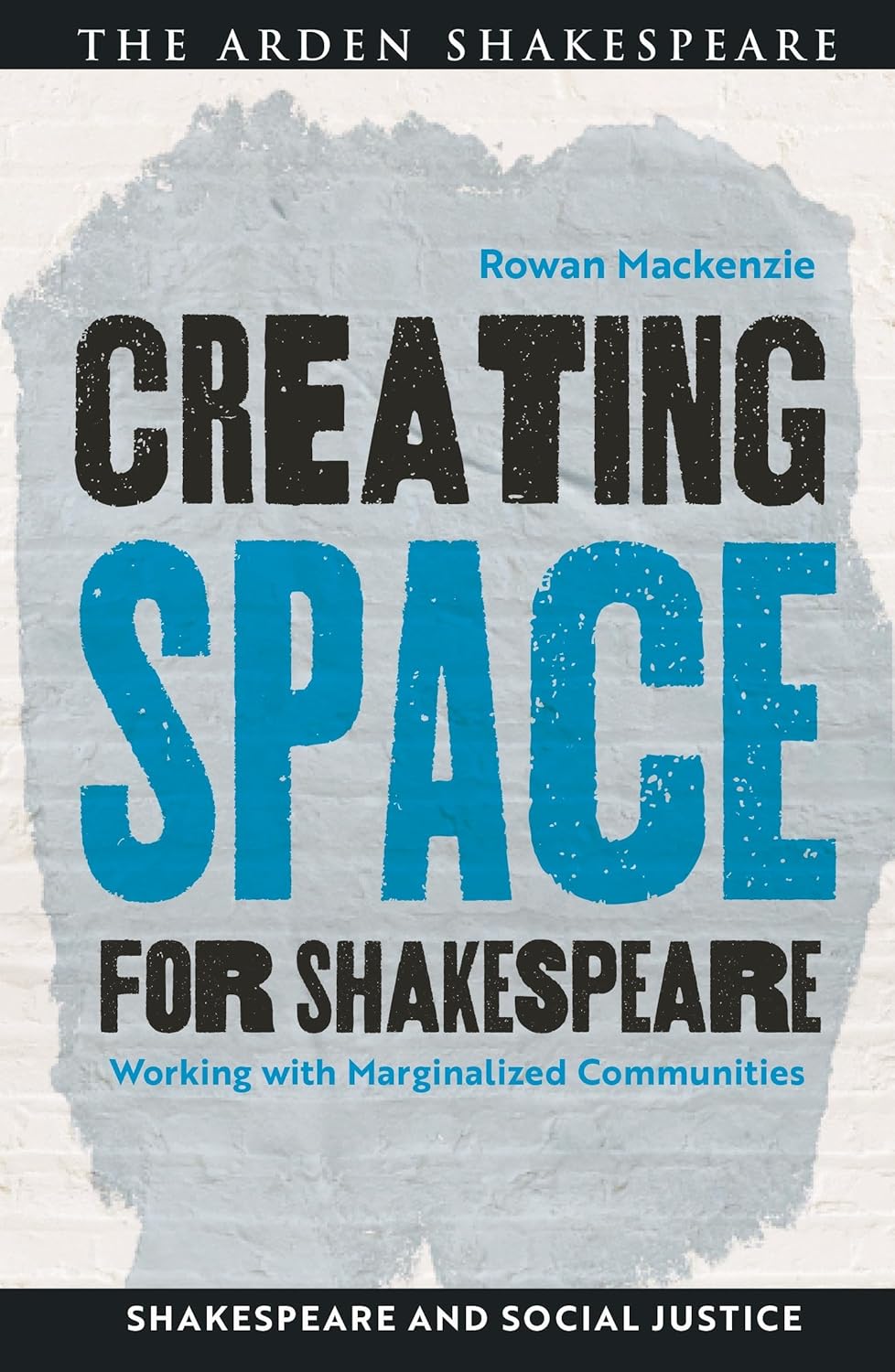 Amazon.com: Creating Space for Shakespeare: Working with Marginalized ...