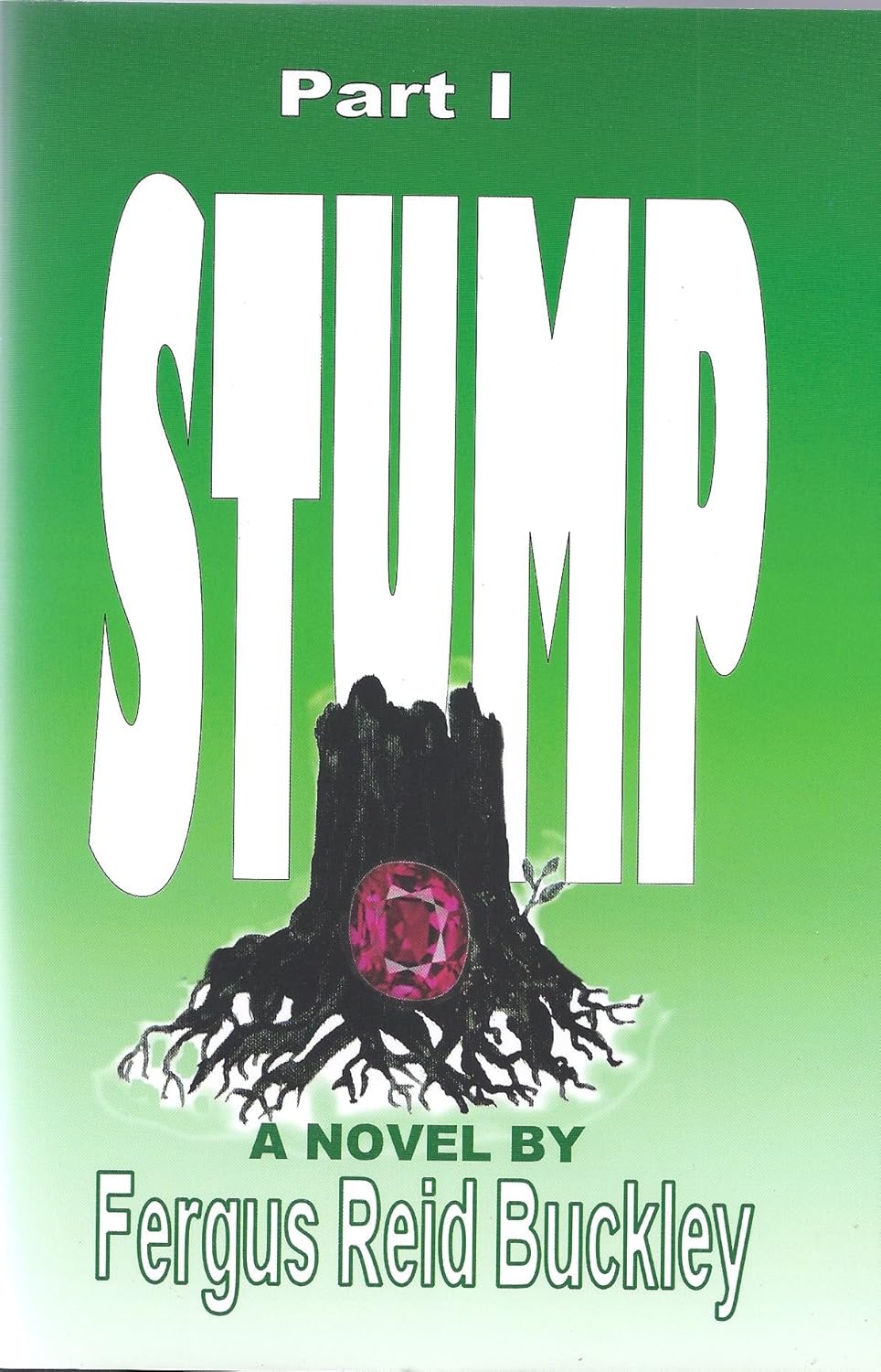 Stump: Fergus Reid Buckley: 9780978538125: Amazon.com: Books