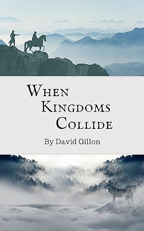 When Kingdoms Collide eBook : Gillon, David: Amazon.co.uk: Kindle Store