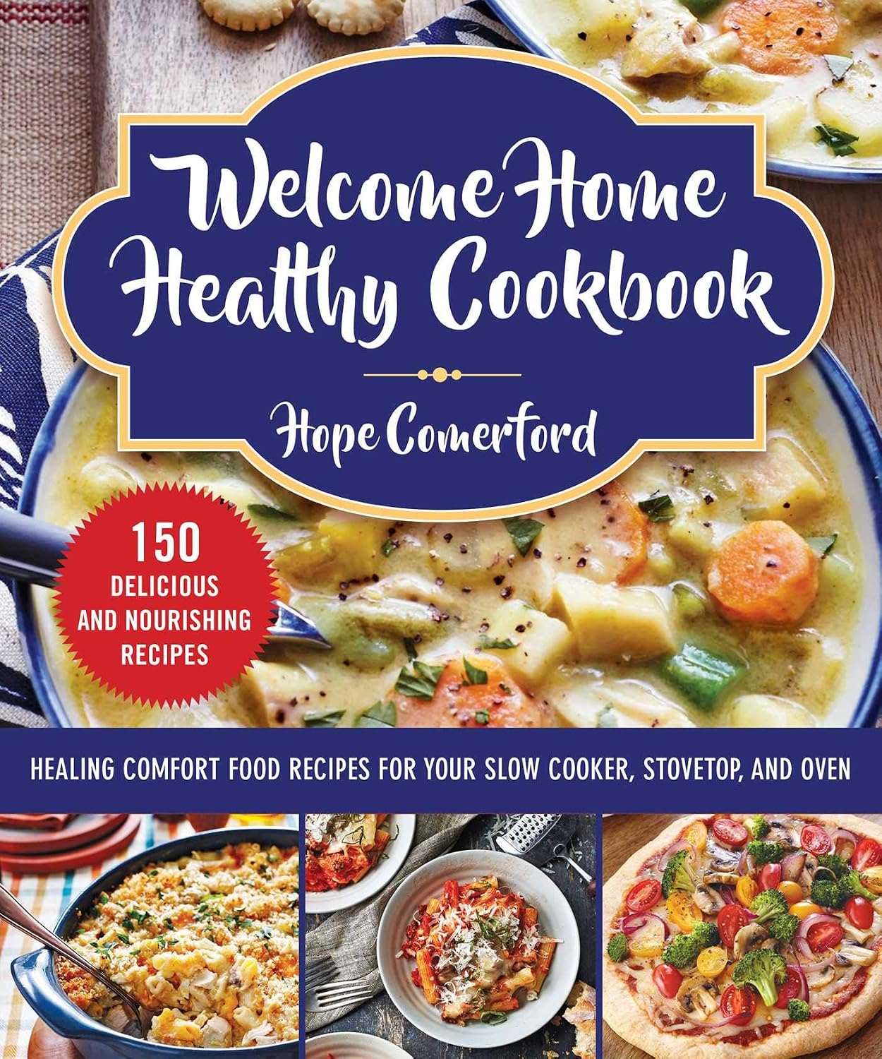 Welcome Home Healthy Cookbook: Healing Comfort Food Recipes for Your ...