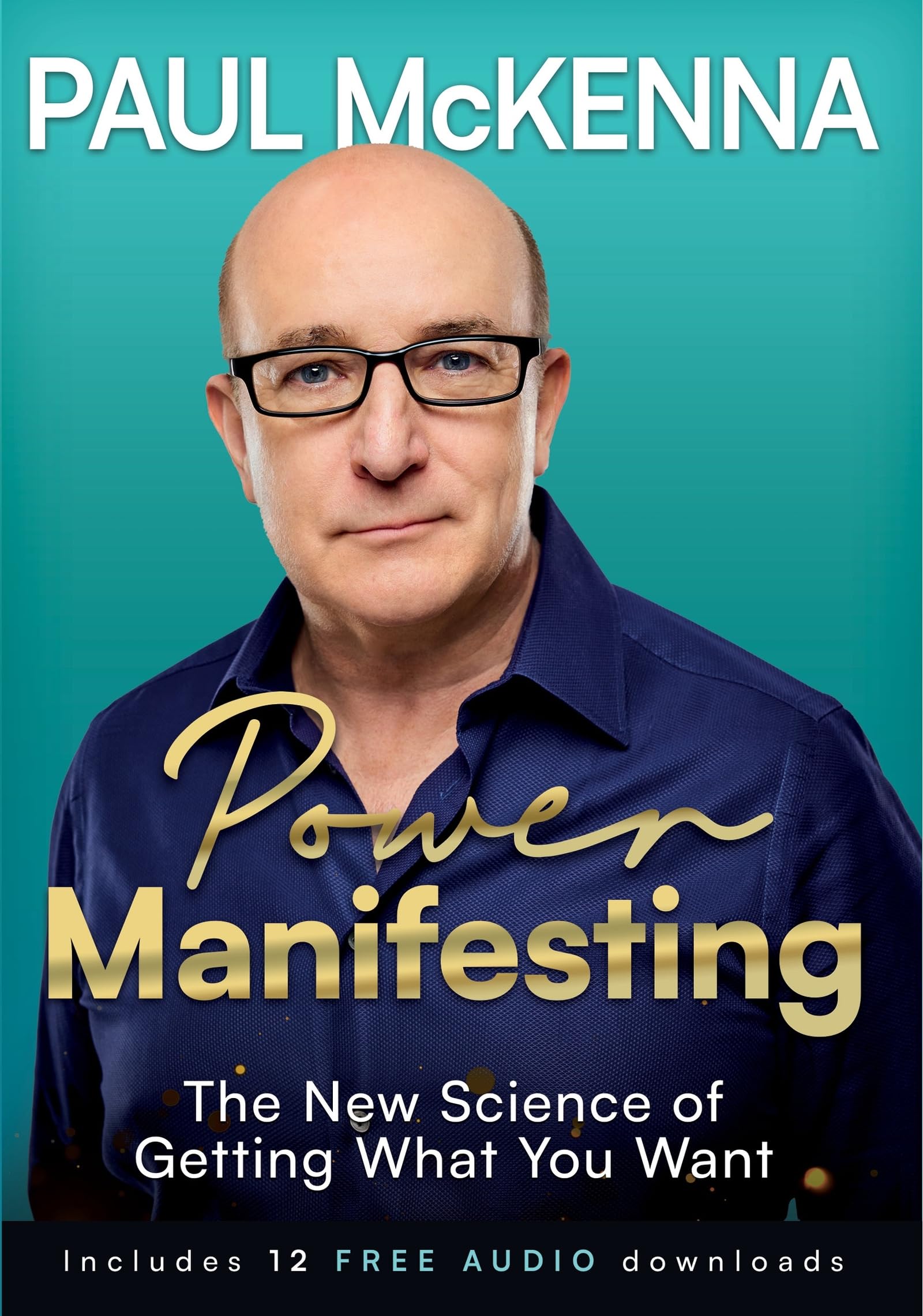 Power Manifesting: The New Science of Getting What You Want : McKenna, Paul: Amazon.fr: Livres