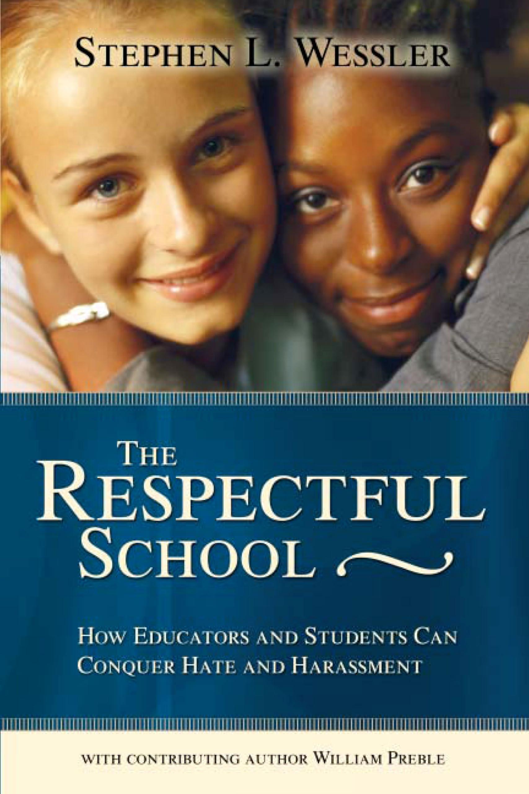 The Respectful School: How Educators and Students Can Conquer Hate and ...