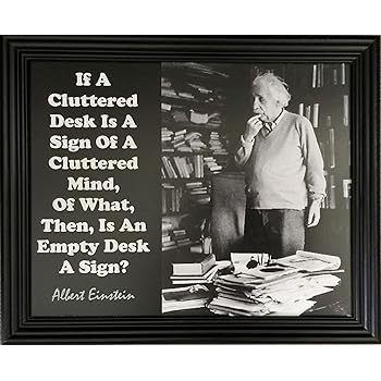 Amazon.com: Desiderata Gallery Brand, Albert Einstein Messy Desk Quote ...