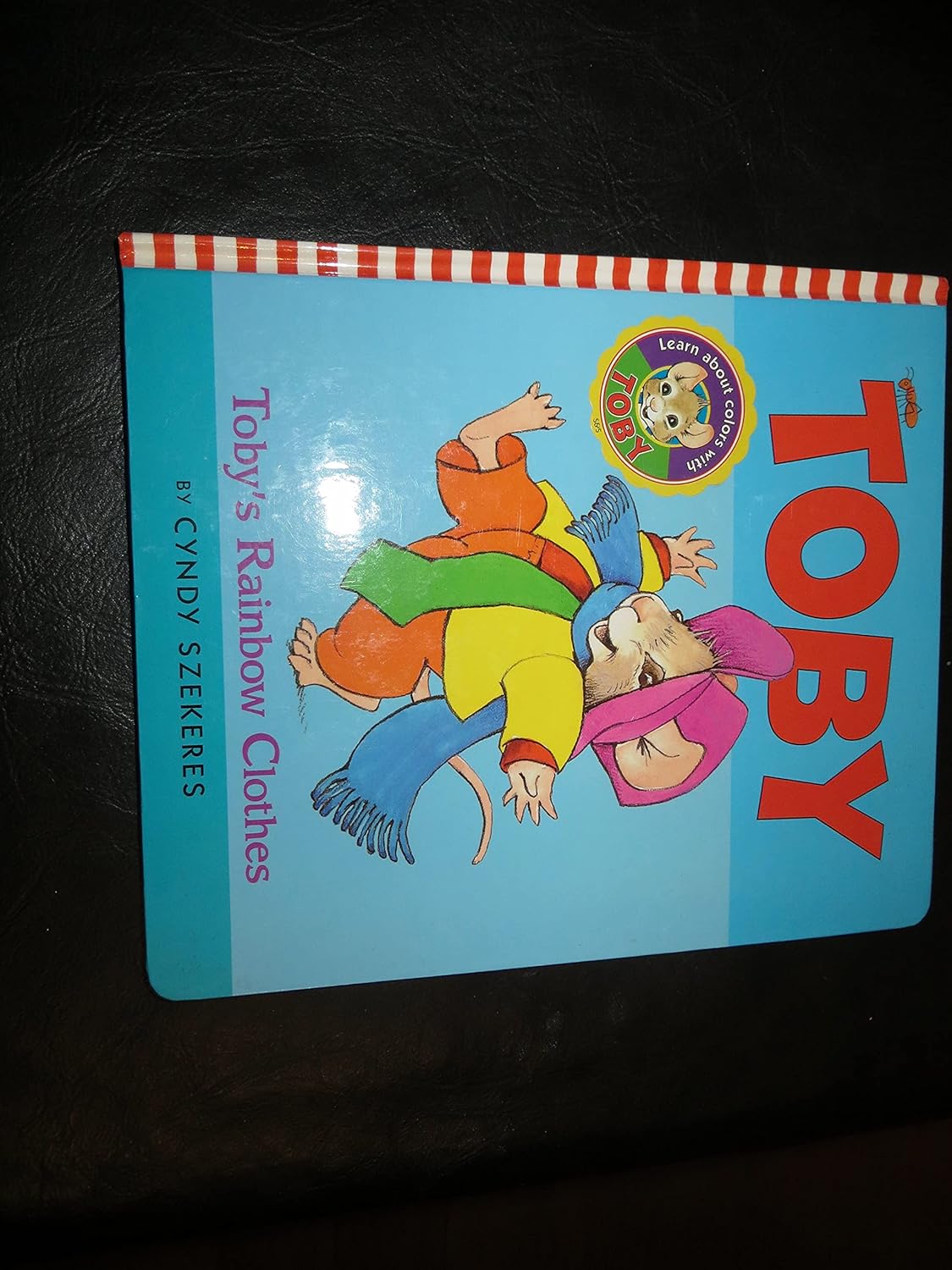 Toby's Rainbow Clothes (Toby): Szekeres, Cyndy, Szekeres, Cyndy ...