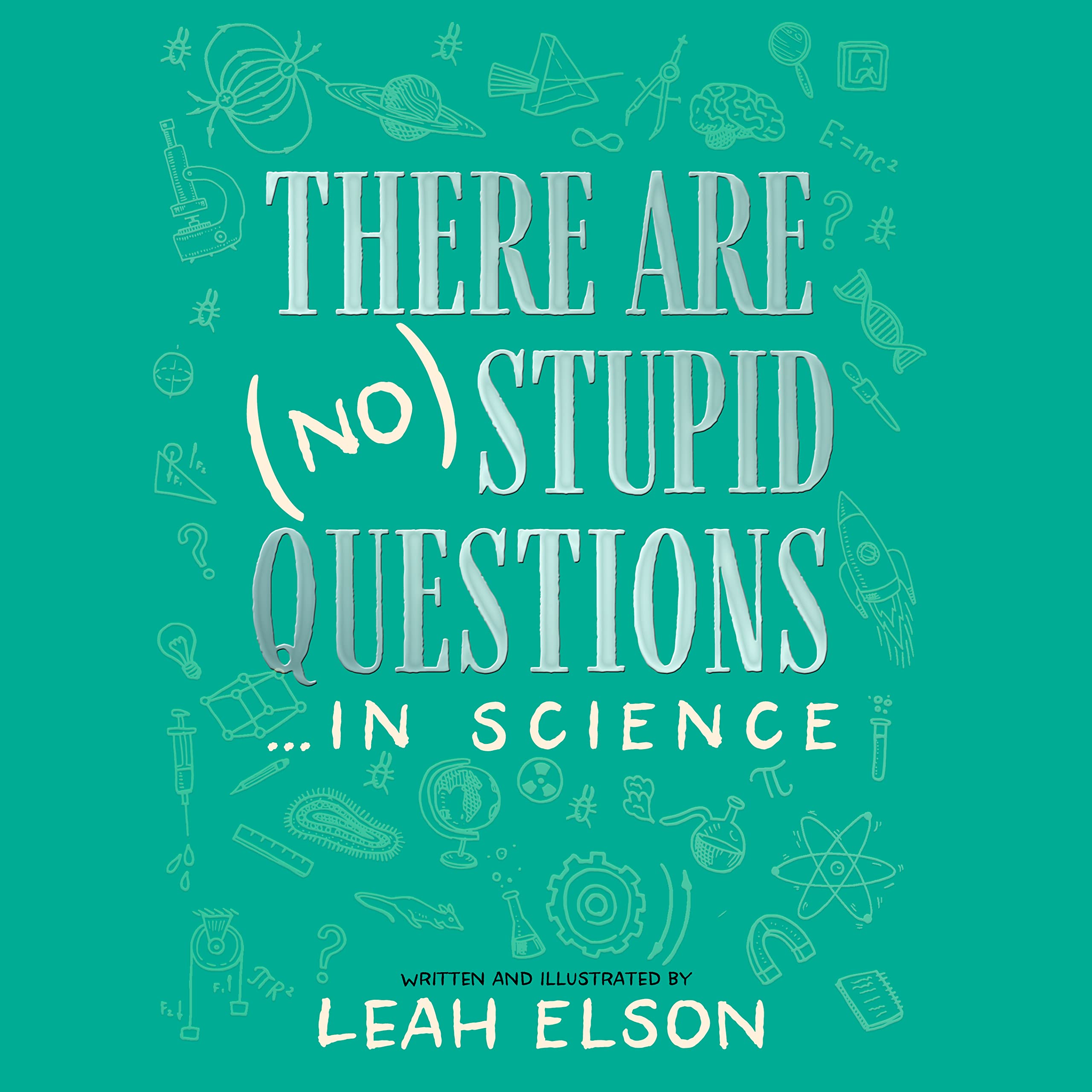 There Are (No) Stupid Questions ... in Science: Leah Elson ...