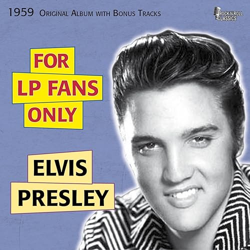 For LP Fans Only (Original Album Plus Bonus Tracks, 1959) by Elvis ...