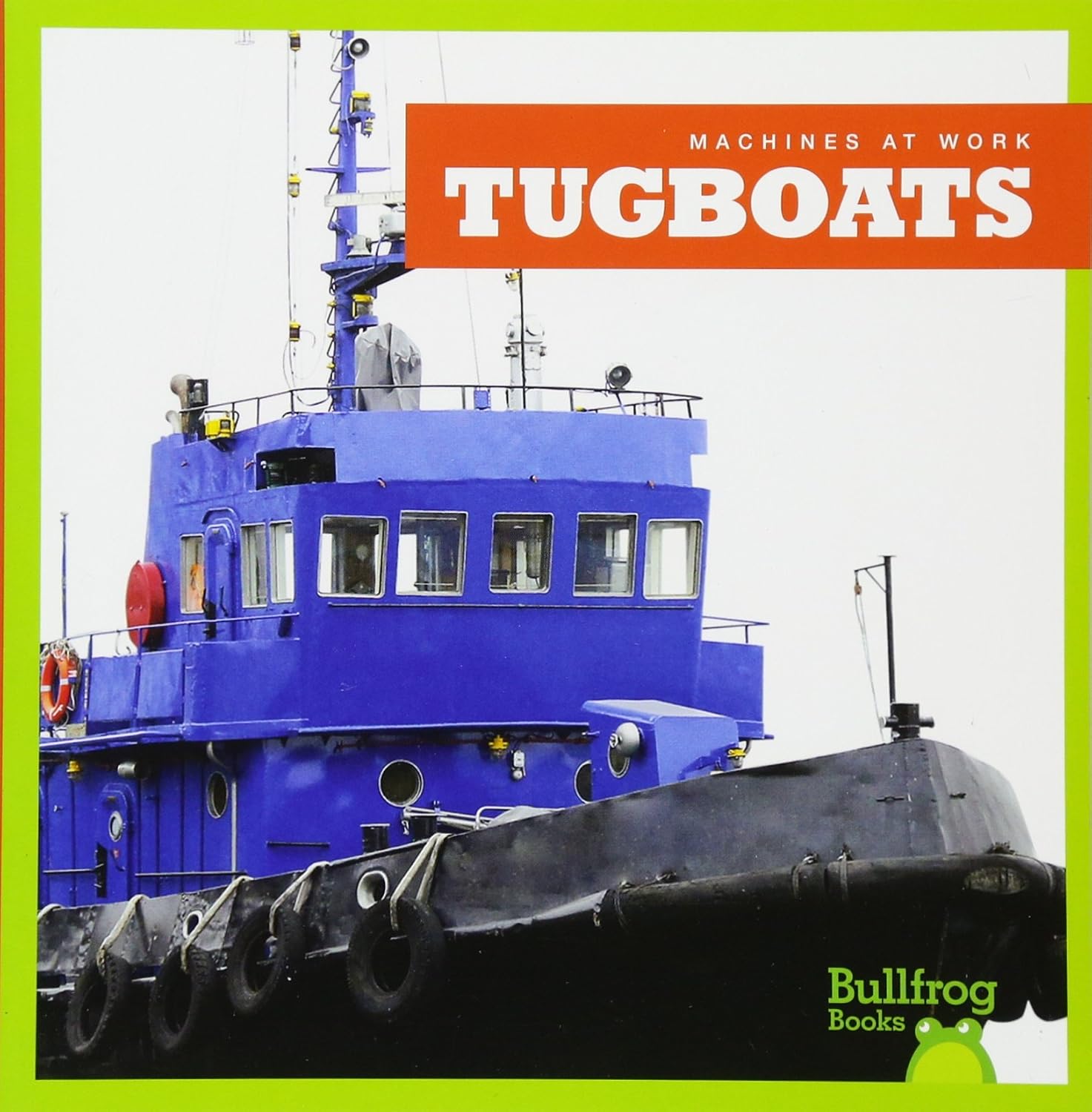 Amazon.com: Tugboats (Bullfrog Books: Machines at Work): 9781620314883 ...