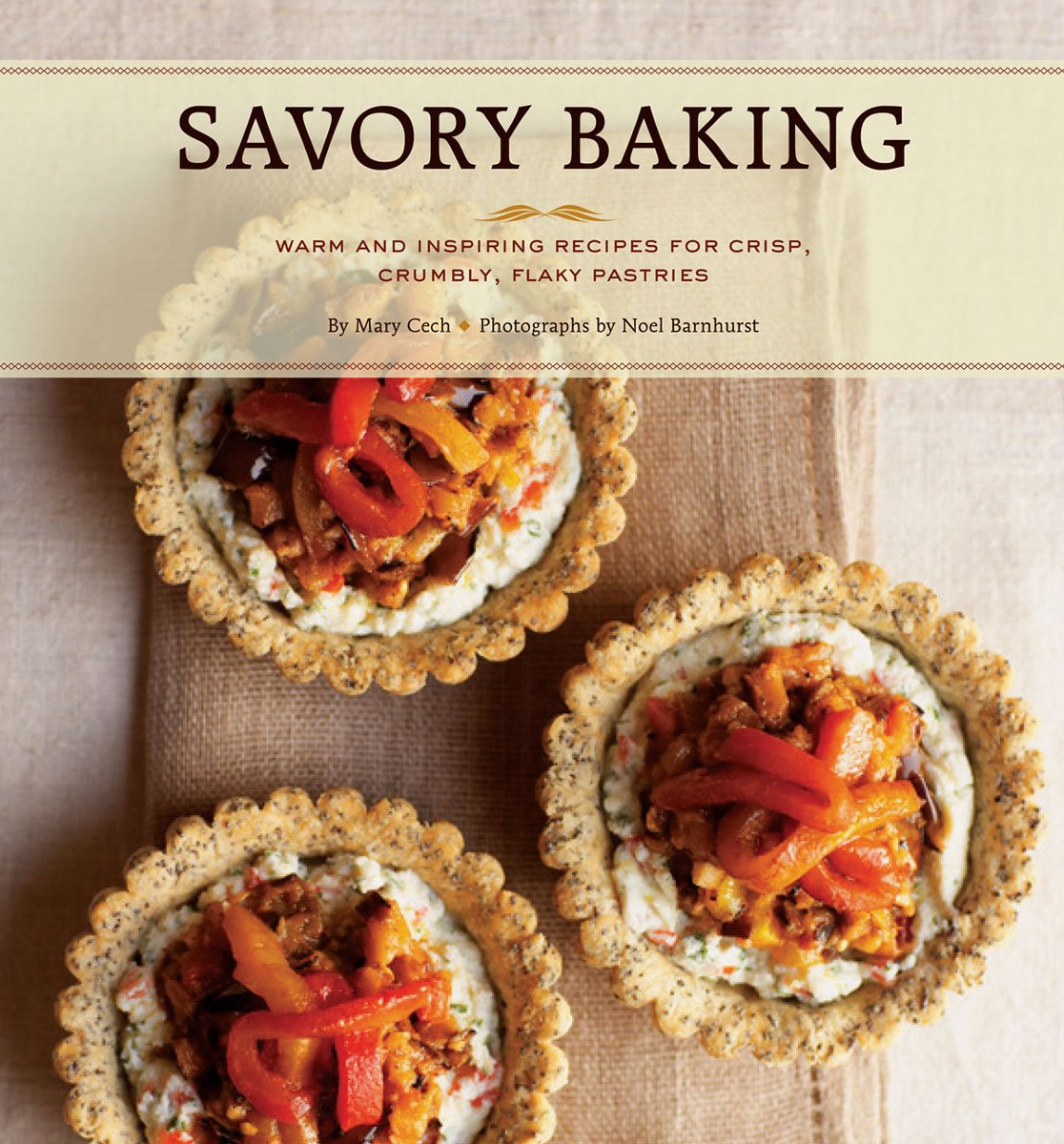 Savory Baking: 75 Warm and Inspiring Recipes for Crisp, Savory Baking ...